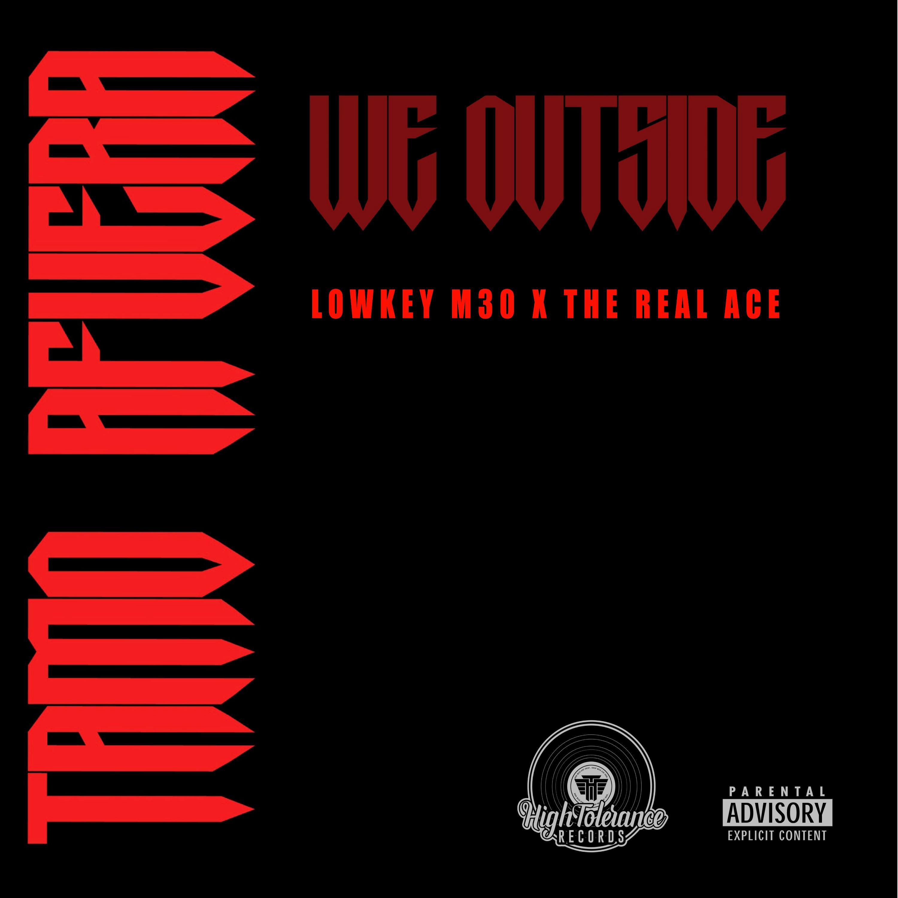 Tamo Afuera (feat. Lowkey M30 & The Real Ace) - High Tolerance Records ...