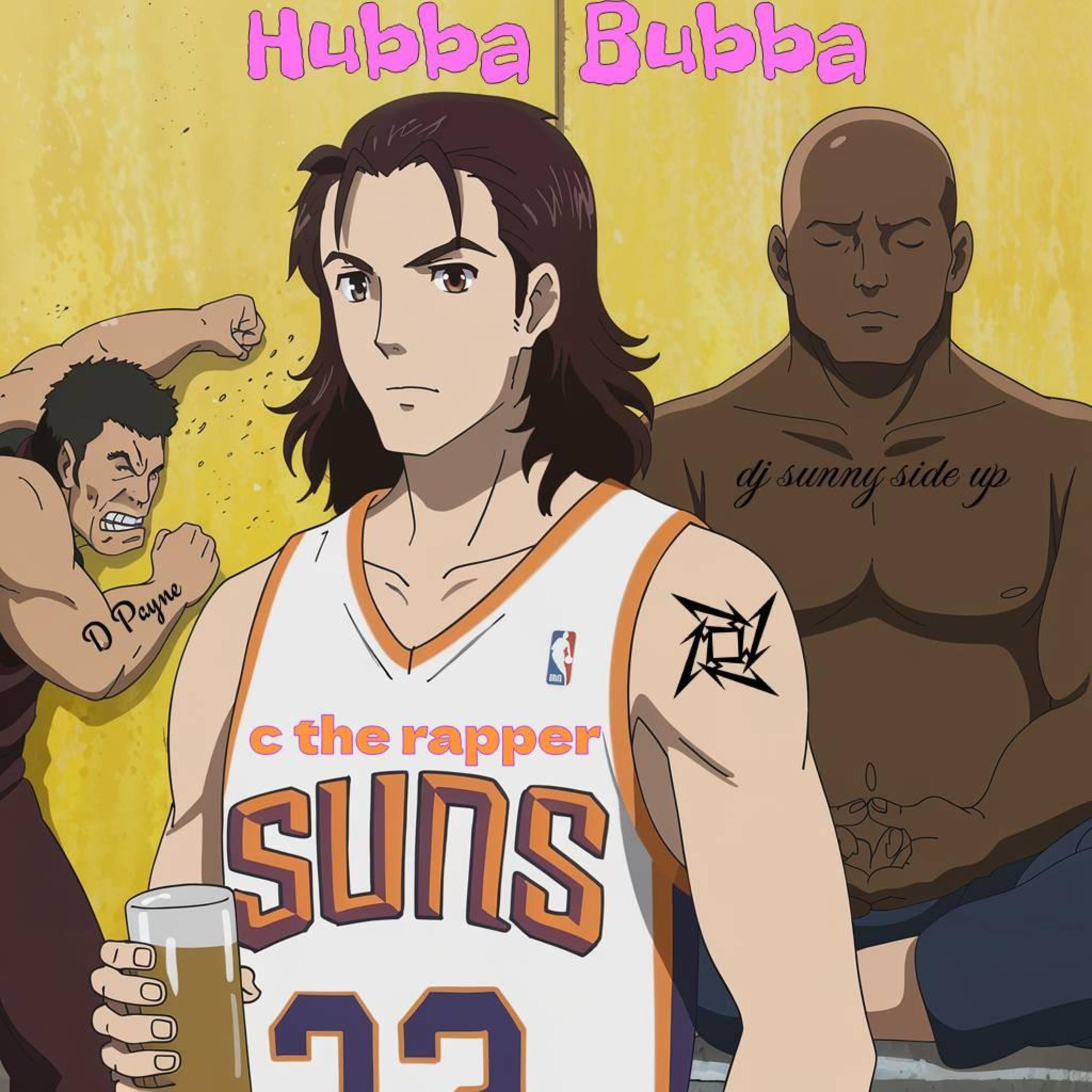 Hubba Bubba (feat. C the Rapper & D Payne) - Djsunnysideup/C The Rapper ...