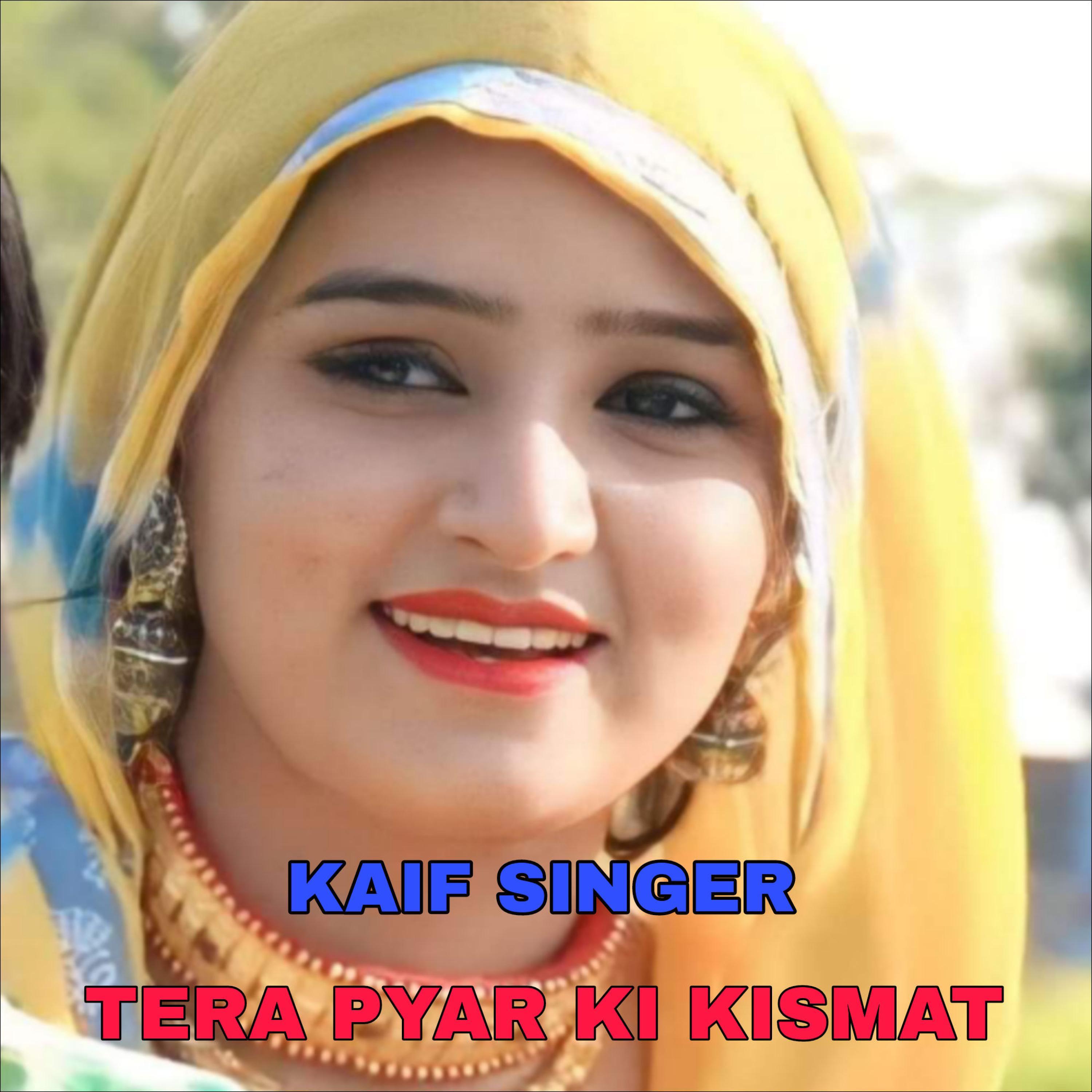 TERA PYAR KI KISMAT - Kaif Singer - 单曲 - 网易云音乐