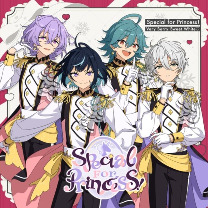 Special for Princess!－Very Berry Sweet White♡ - 偶像梦幻祭！！ (更新ing - 电台节目 ...