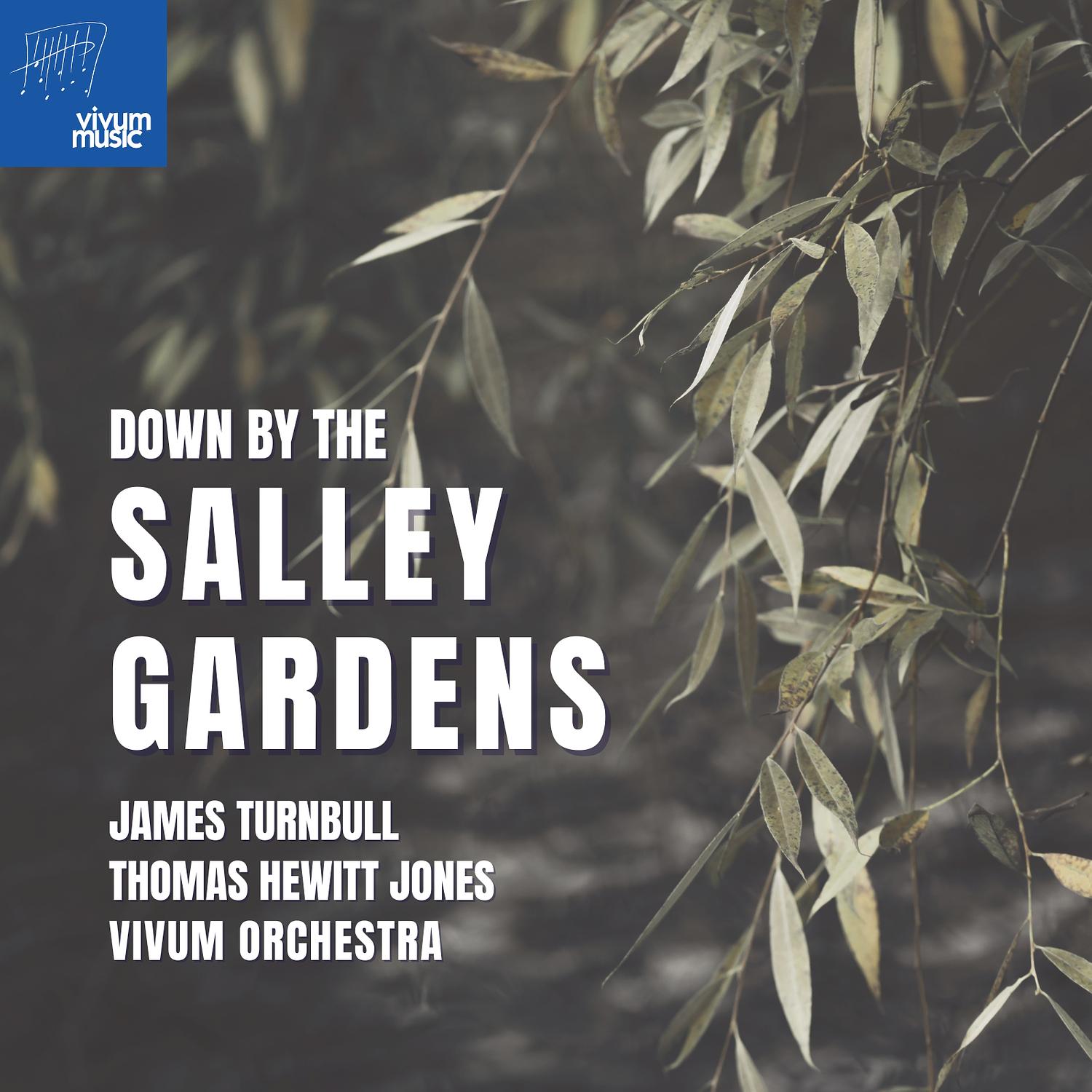 Down by the Salley Gardens - Thomas Hewitt Jones/James Turnbull/Vivum ...