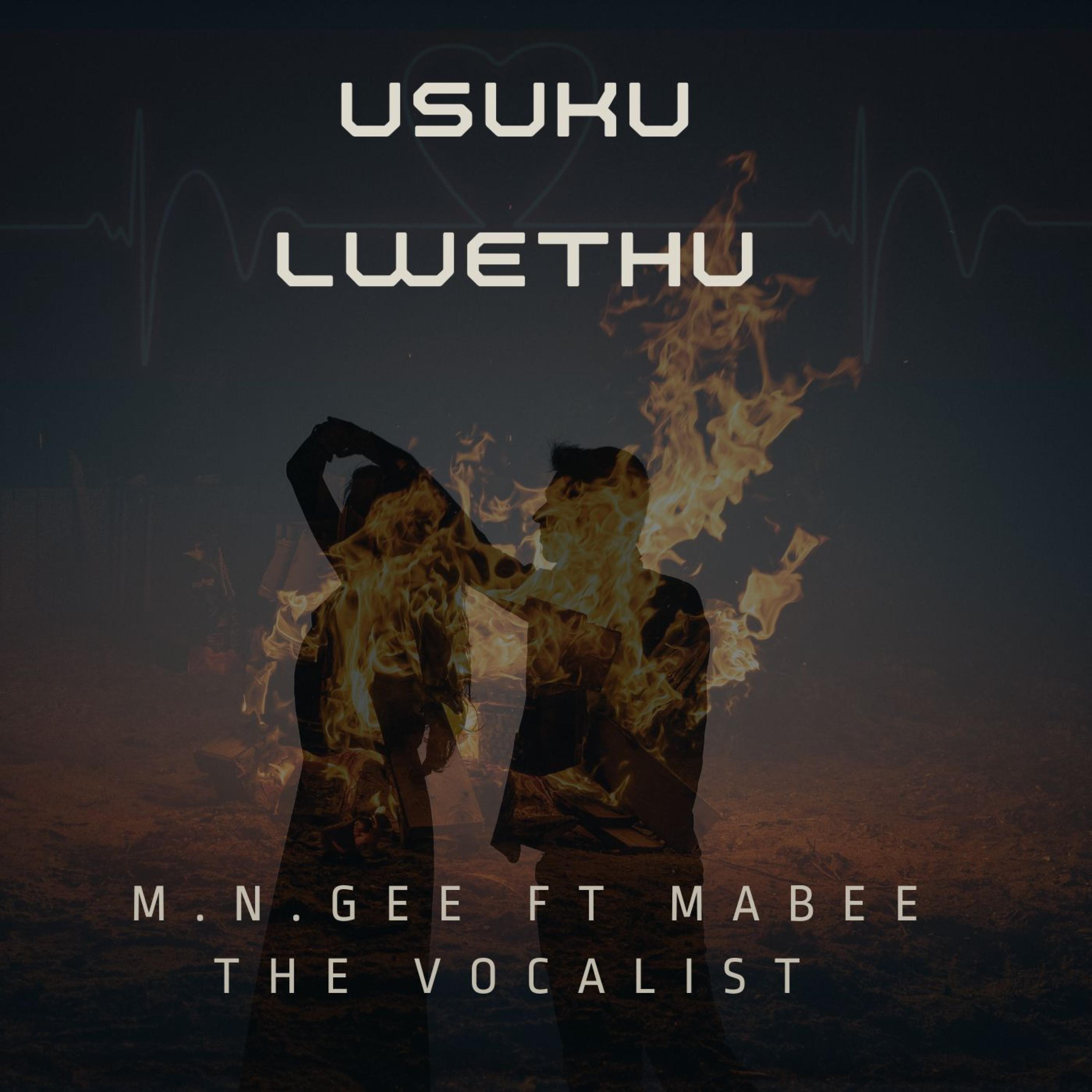 USUKU LWETHU (feat. MABBE THE VOCALIST) - M.N.Gee/MABBE THE VOCALIST ...