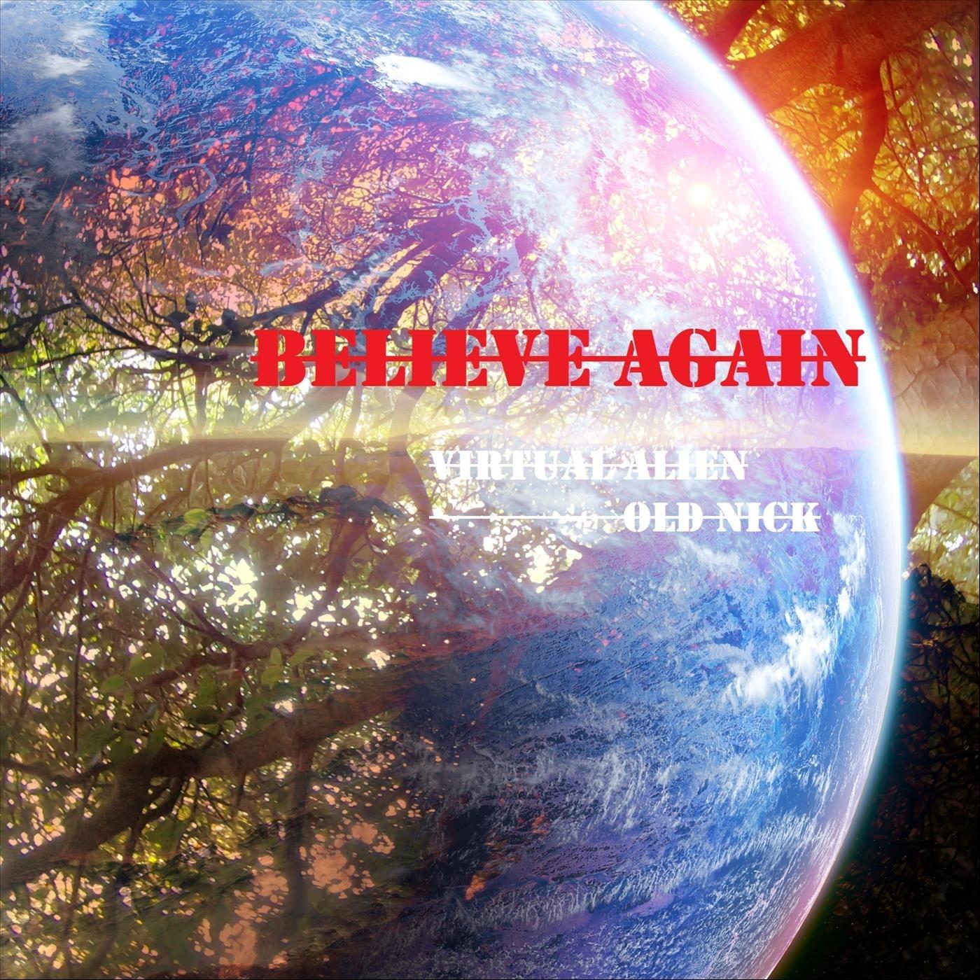 Believe Again - Virtual Alien/Old Nick - 单曲 - 网易云音乐