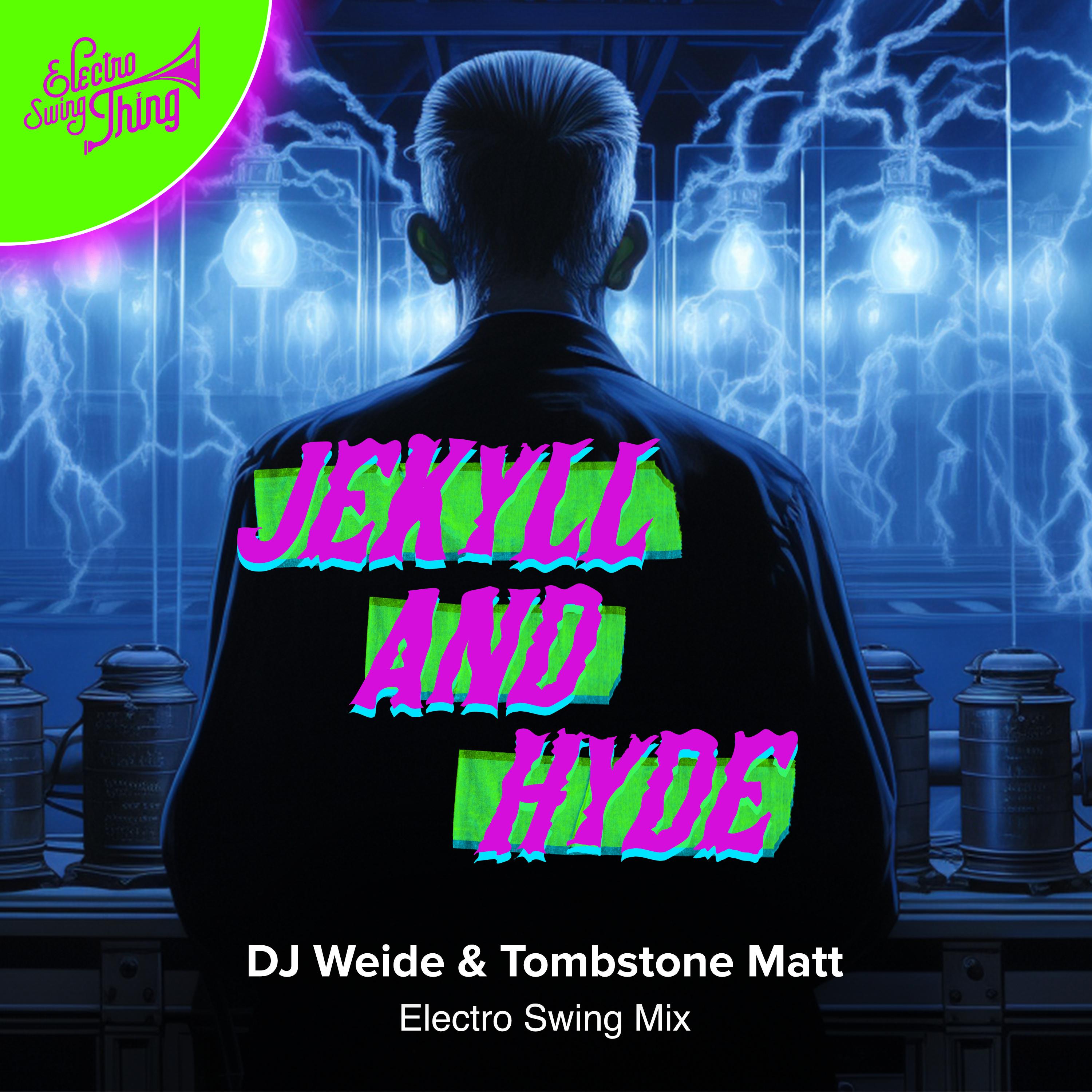 Jekyll And Hyde (Electro Swing Mix) - DJ Weide/Tombstone Matt - 单曲 - 网易云音乐