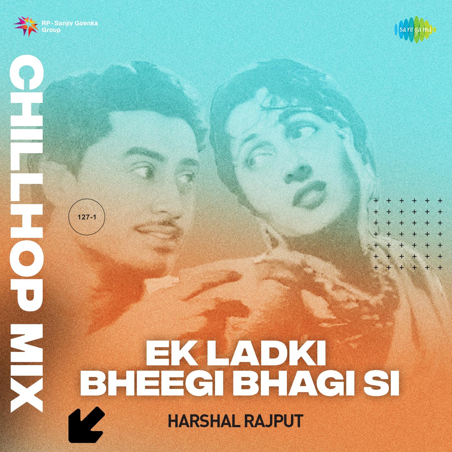 Ek Ladki Bheegi Bhagi Si - Chillhop Mix - Harshal Rajput/Kishore Kumar ...