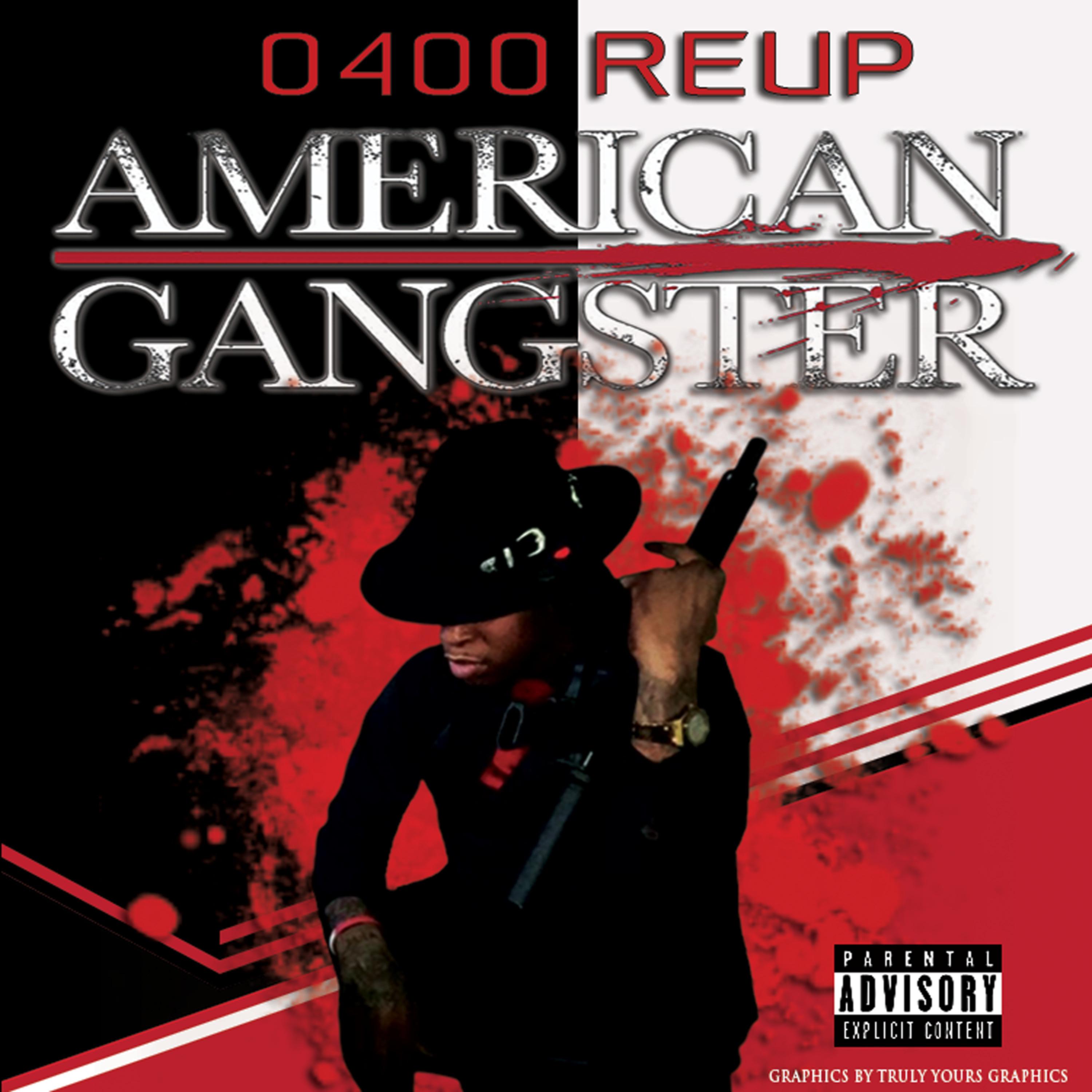 American Gangsta - 0400 Reup - 专辑 - 网易云音乐