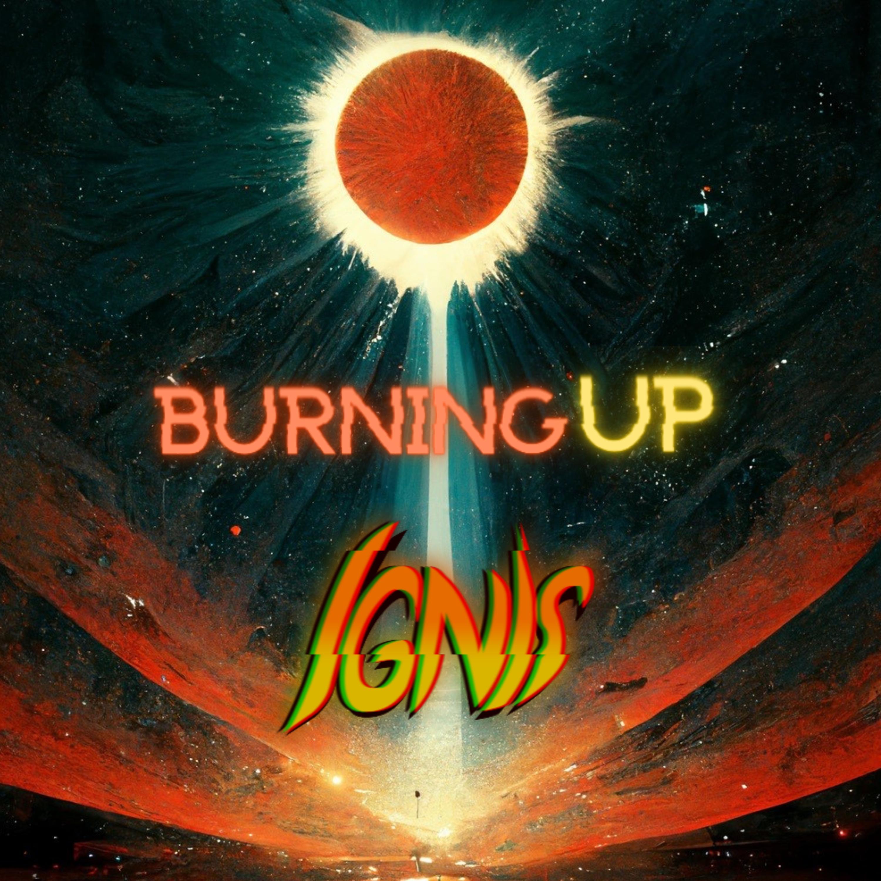 Burning Up - Ignis. - 专辑 - 网易云音乐