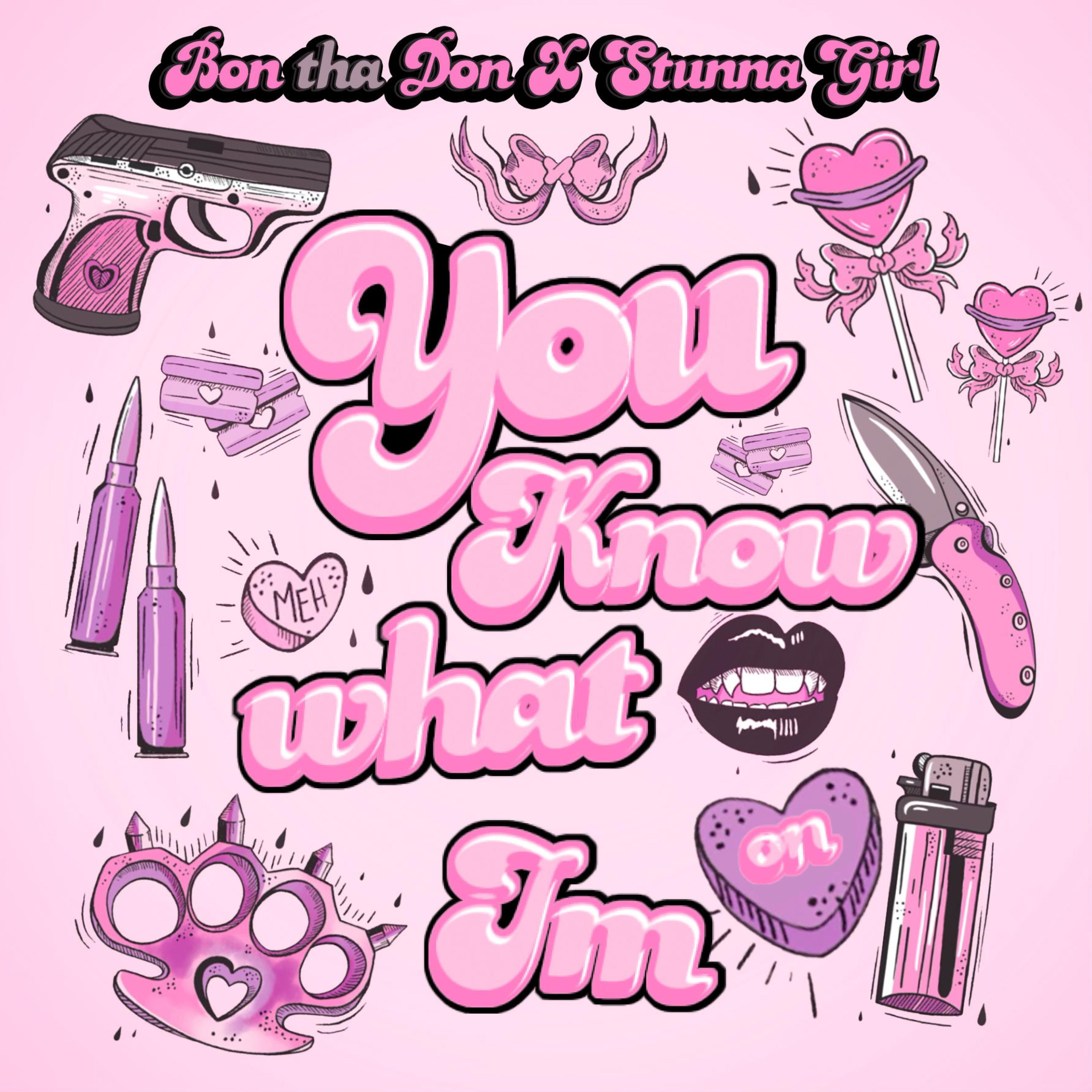 You Know What I'm On (feat. Stunna Girl) - Bon Tha Don - 专辑 - 网易云音乐