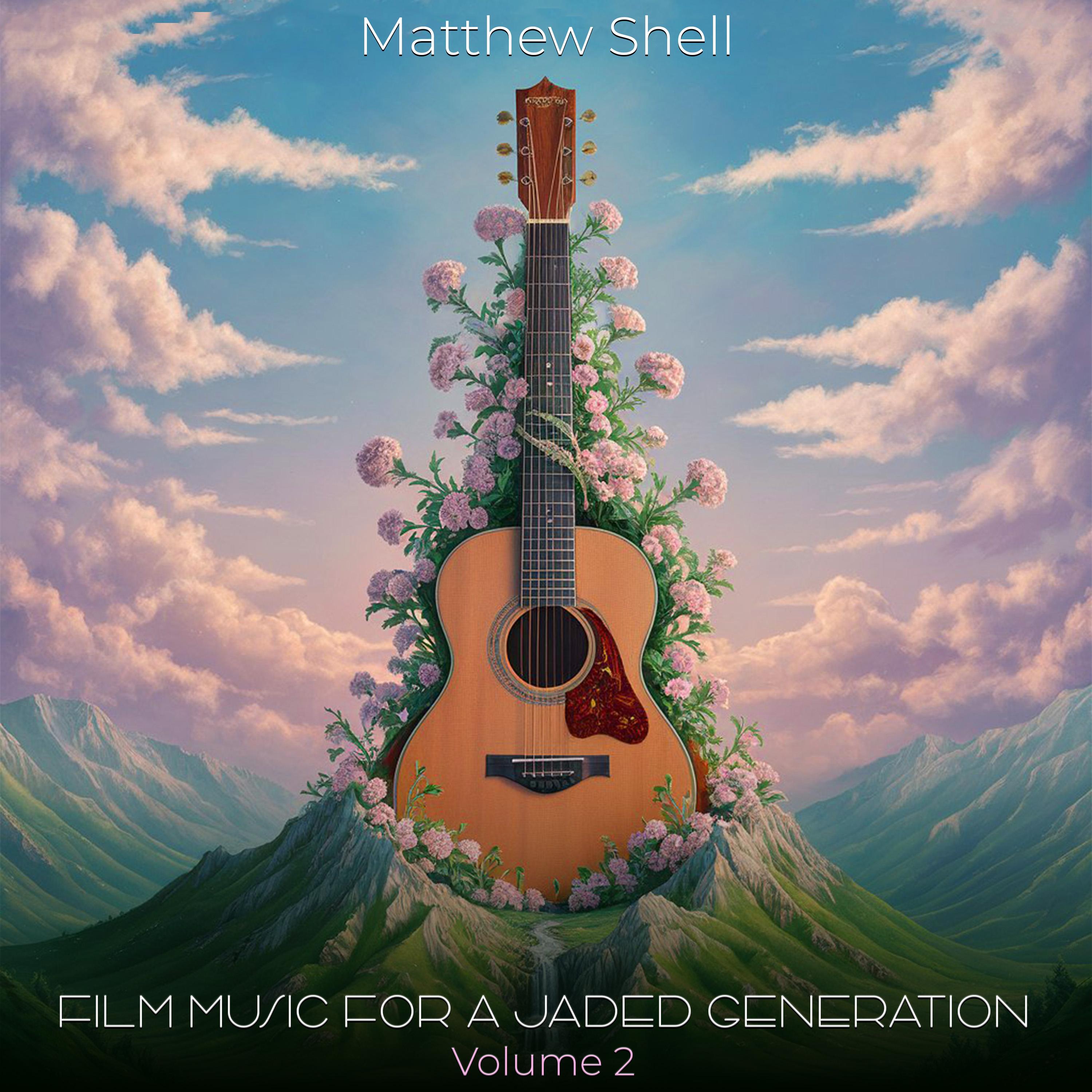 Film music for a jaded generation - Volume 2 - Matthew Shell - 专辑 - 网易云音乐