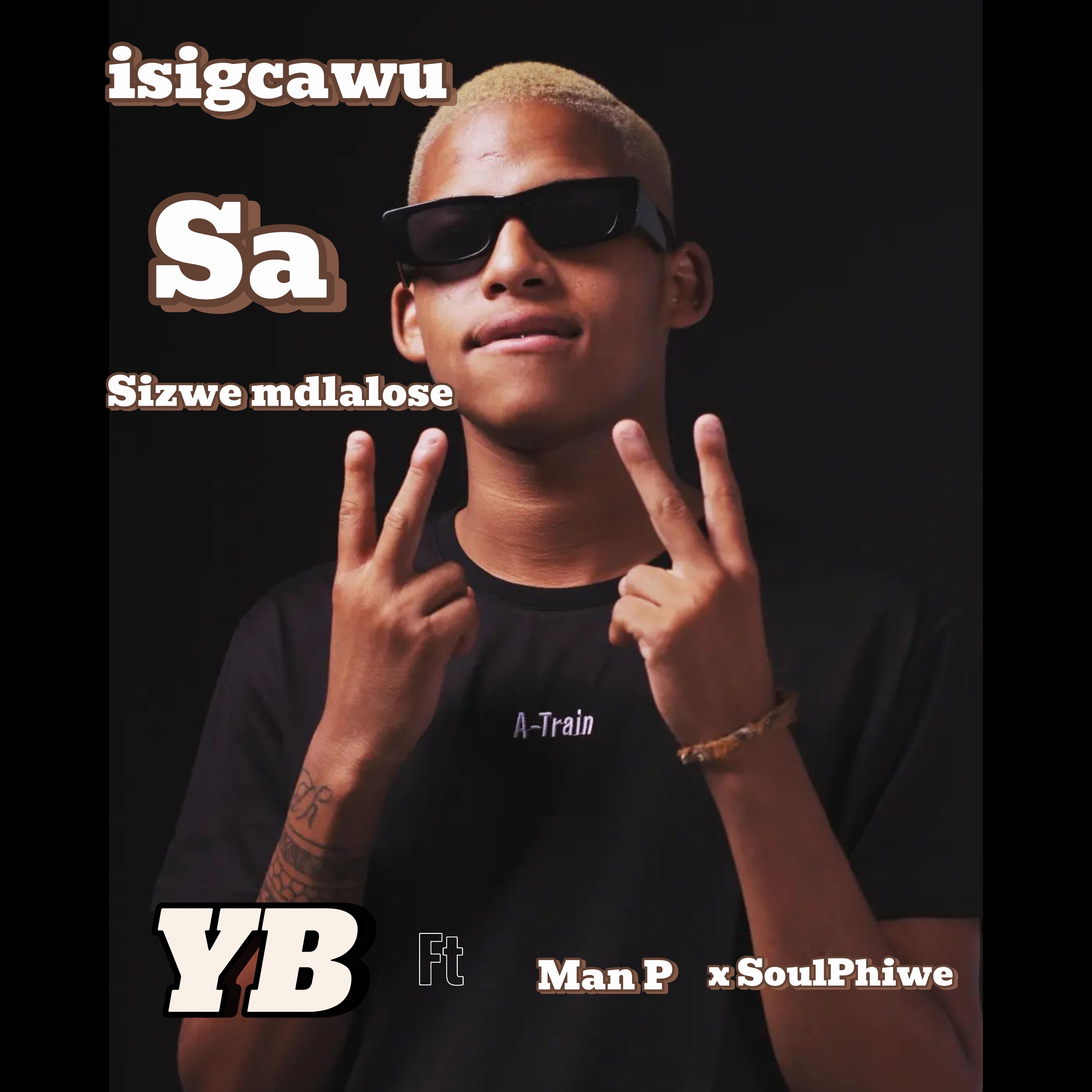 isigcawu Sa SizweMdlalose (Instrumental) - YB_Dj/MänP/Soulphiwe - 单曲 ...