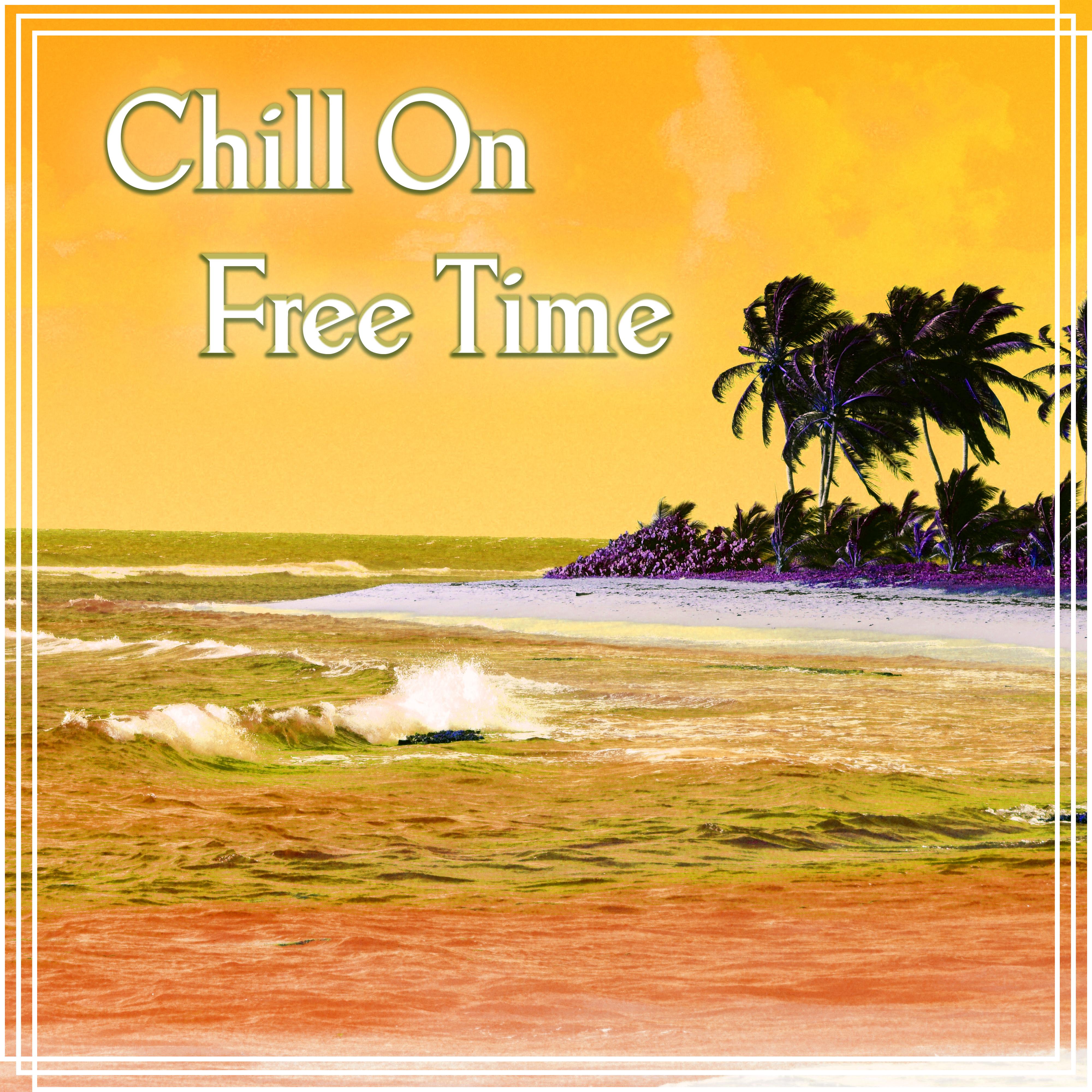 Chill On Free Time – Deep Vibes, Positive Energy Life, Chill Out Music ...