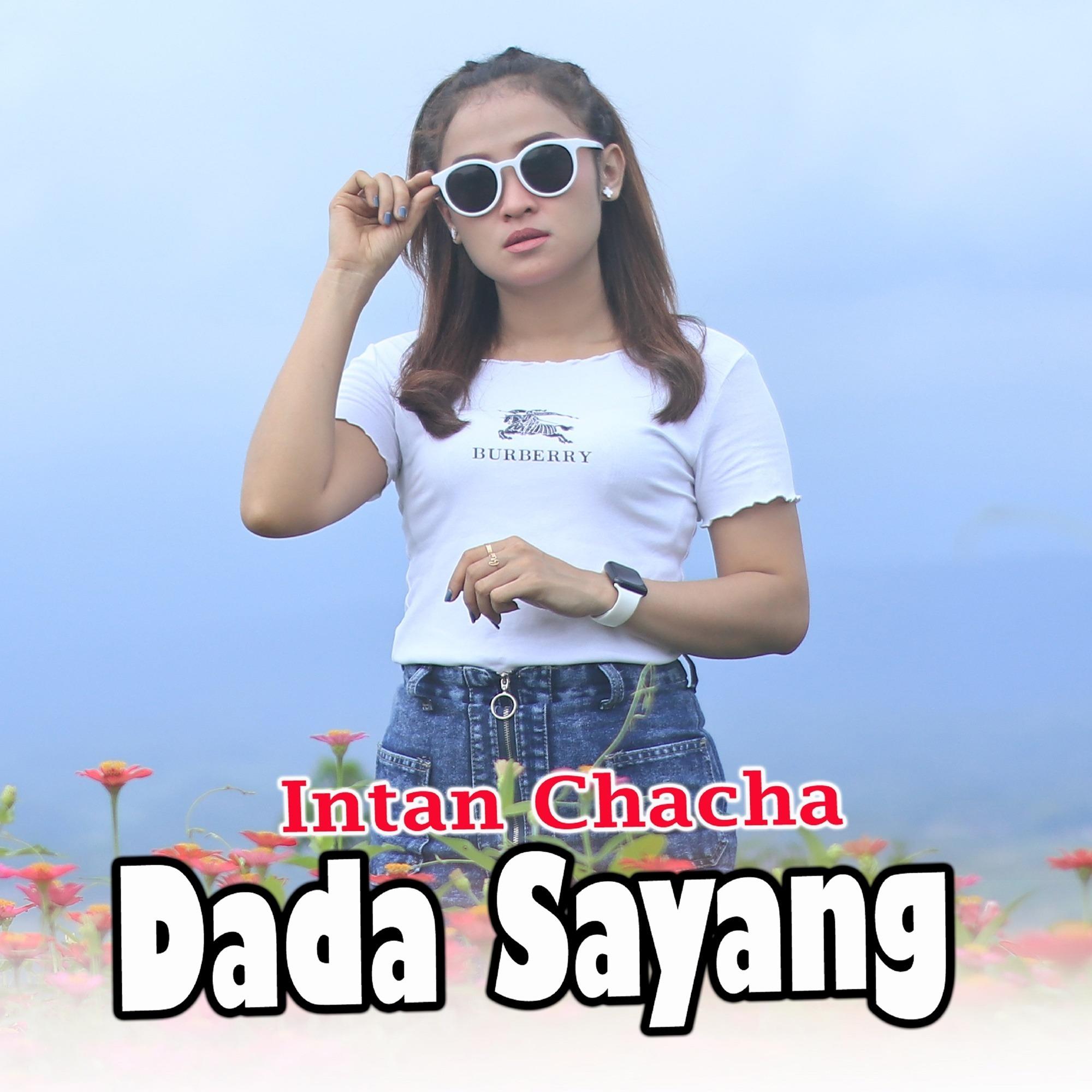 Dada Sayang - Intan Chacha - 专辑 - 网易云音乐