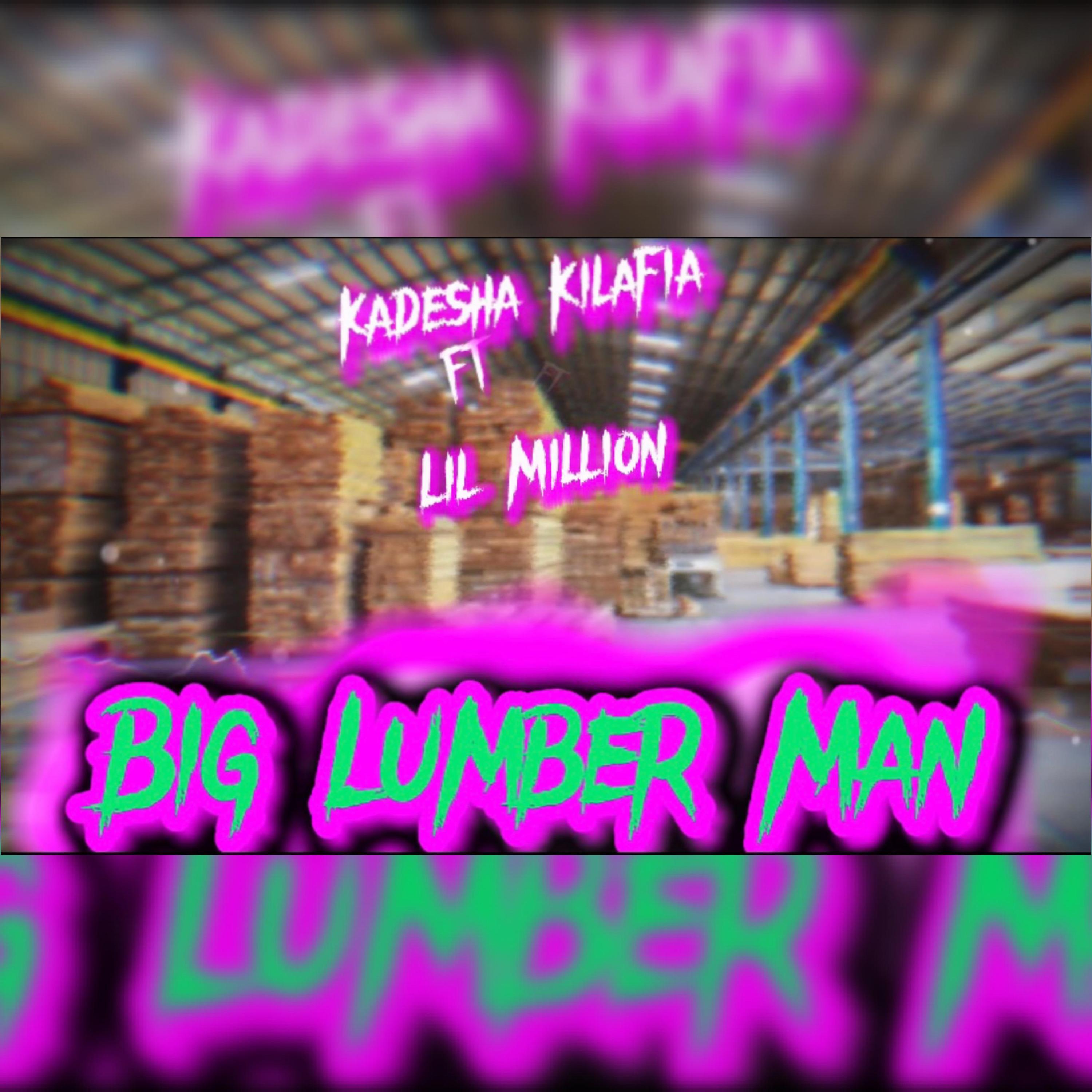 Big Lumber man (Official Audio) (feat. Lil Million) (Radio Edit ...