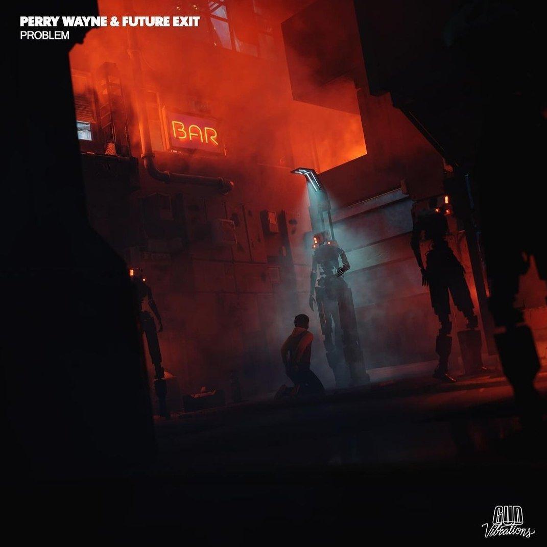 Perry Wayne & Future Exit - Problem - 杂货铺 - 电台节目 - 网易云音乐