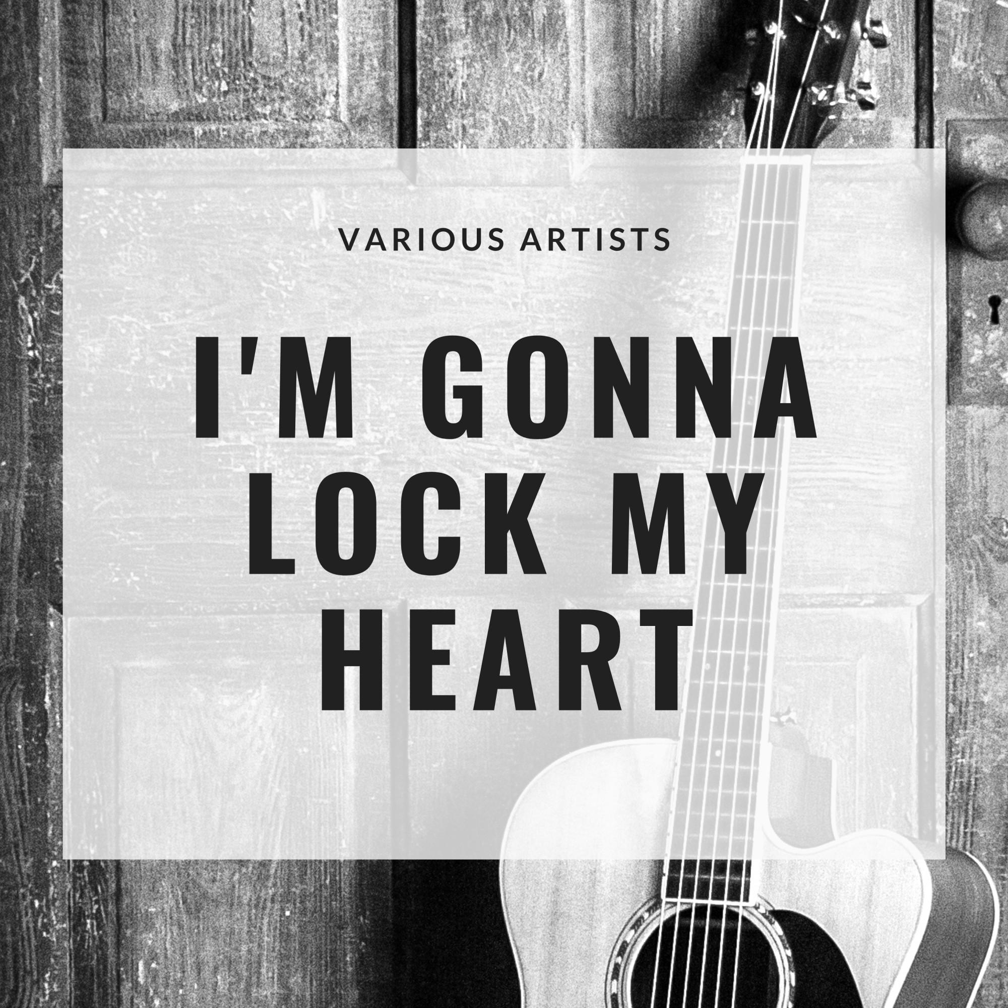 I'm Gonna Lock My Heart - Various Artists - 专辑 - 网易云音乐