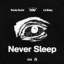 Never Sleep - Nav/Travis Scott/Lil Baby - 单曲 - 网易云音乐