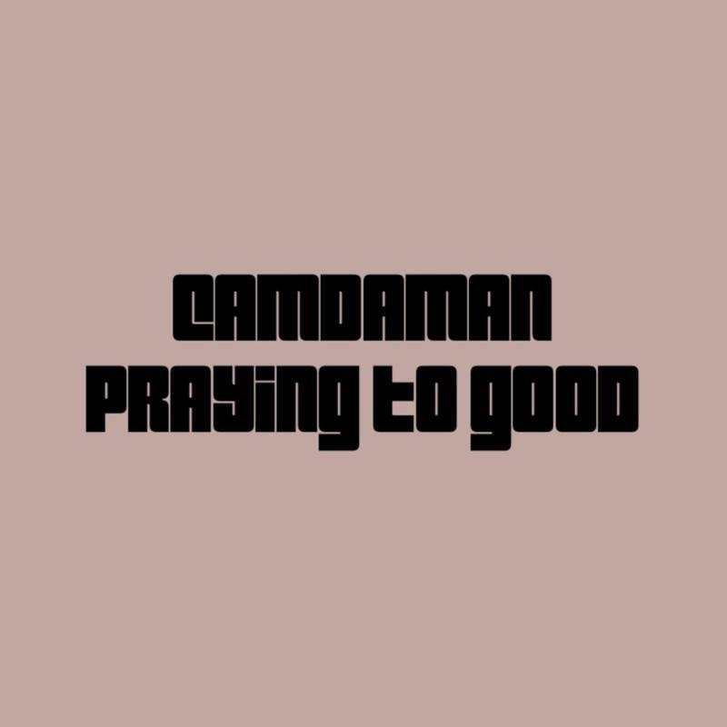 Praying To God - CamDaMan - 专辑 - 网易云音乐