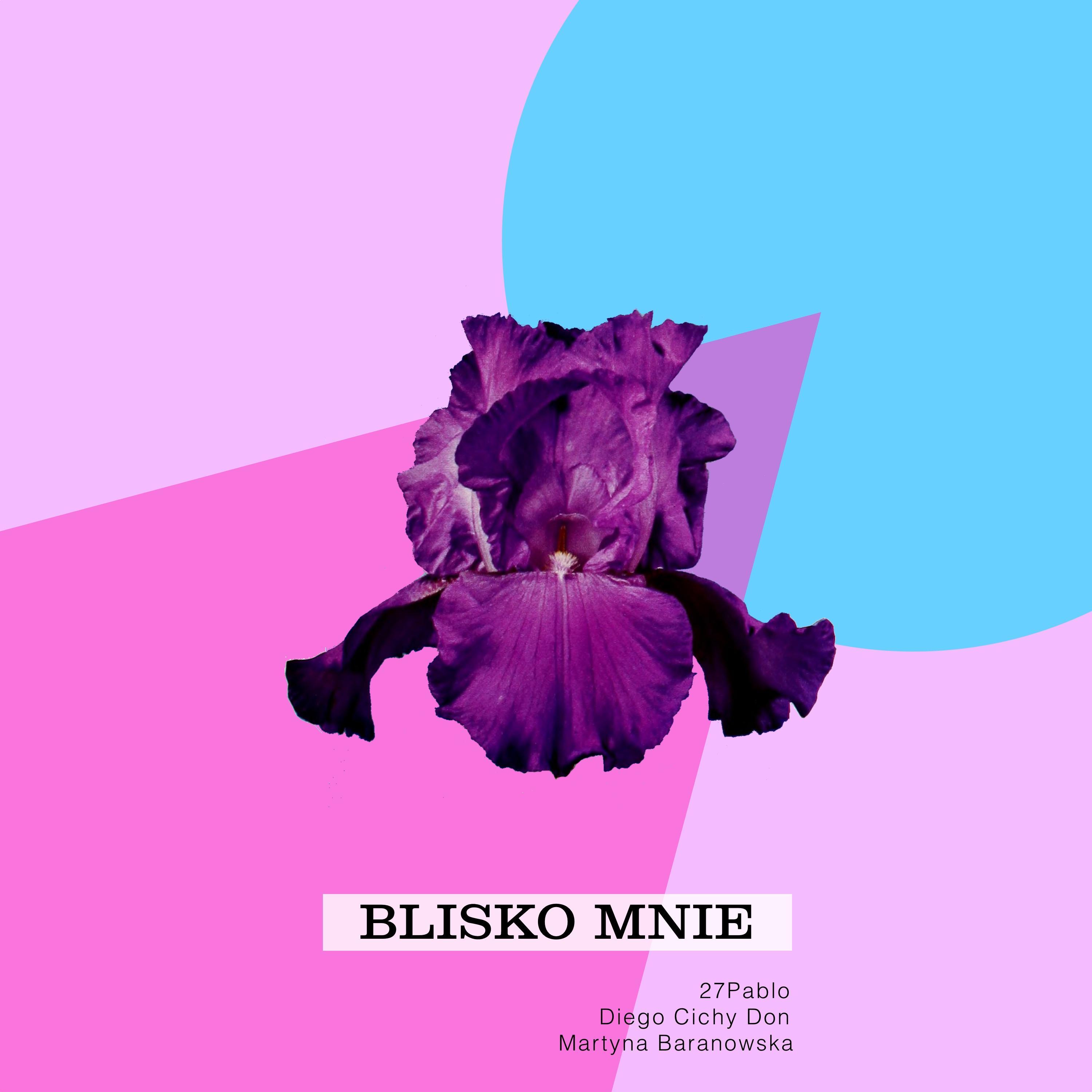 Blisko Mnie (feat. Diego Cichy Don & Martyna Baranowska) - 27Pablo - 专辑 ...