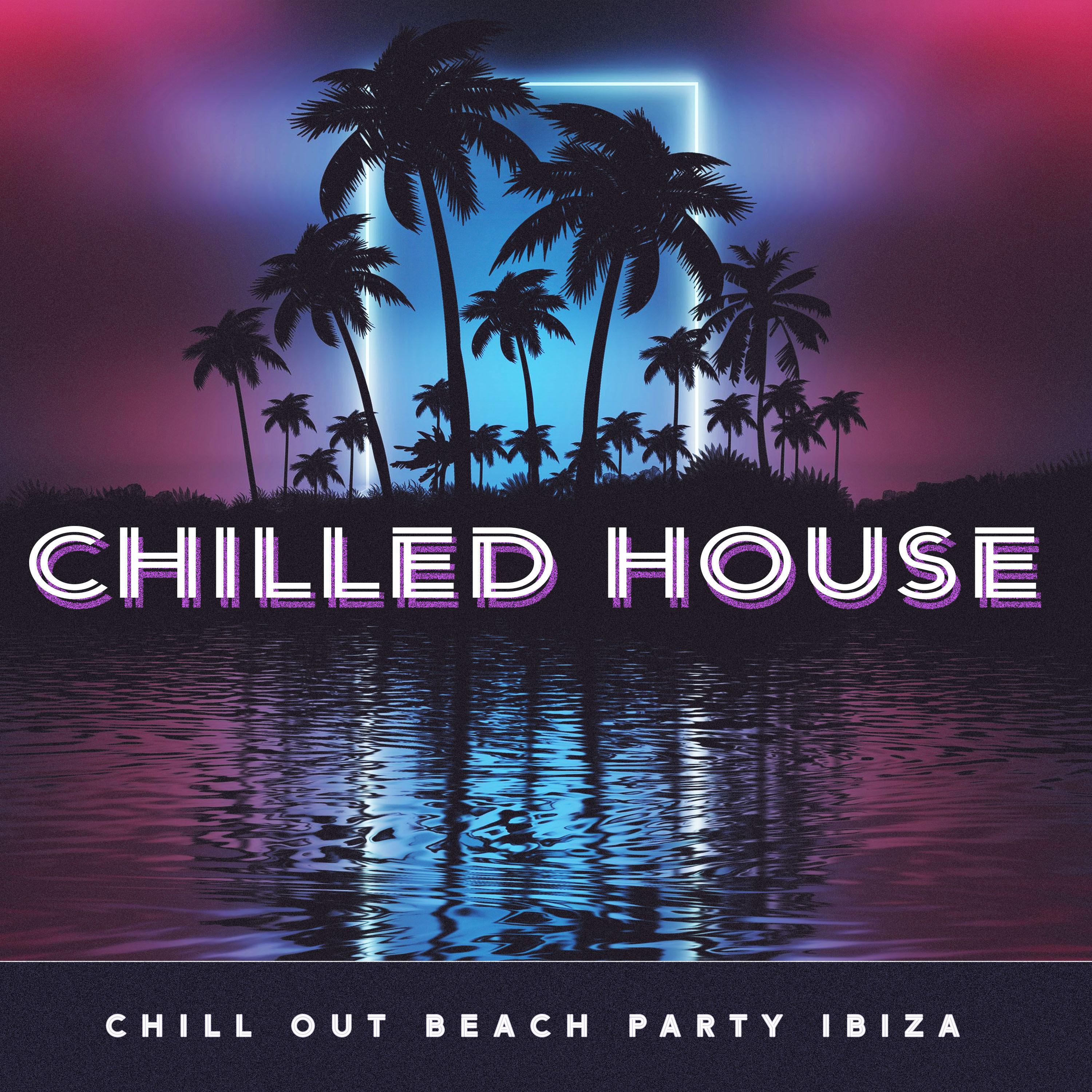 Ibiza House Chilled - Chill Out Beach Party Ibiza - 单曲 - 网易云音乐