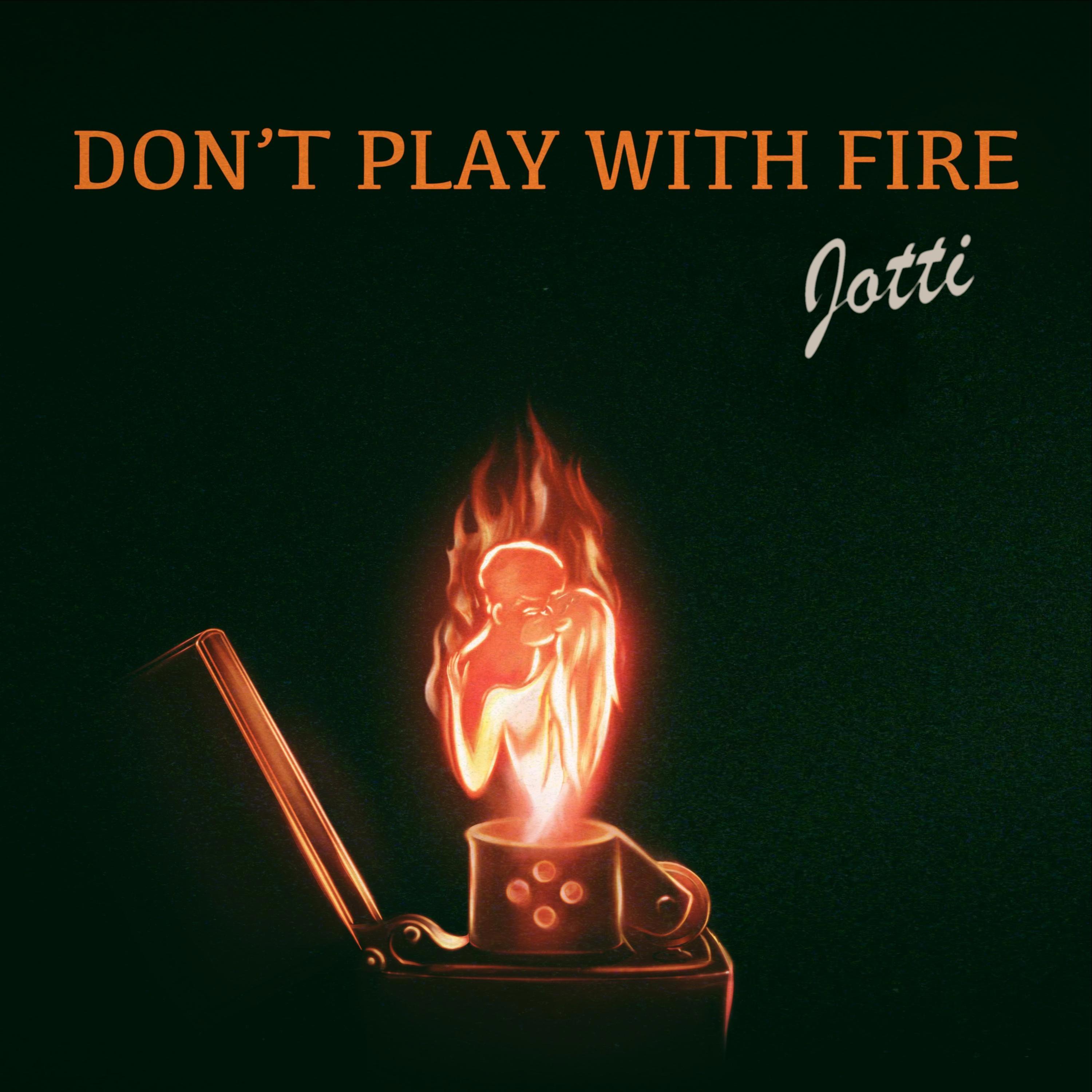 Don't Play With Fire - JOTTI - 单曲 - 网易云音乐