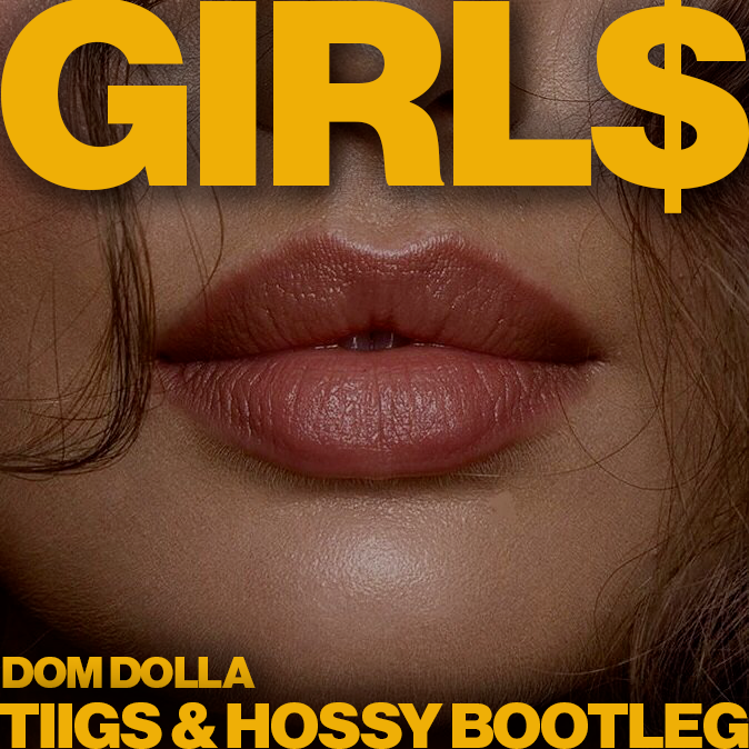 Dom Dolla - Girl$ (TIIGS & Hossy Bootleg) - 私藏的一些Remix/Mashup/Extended ...
