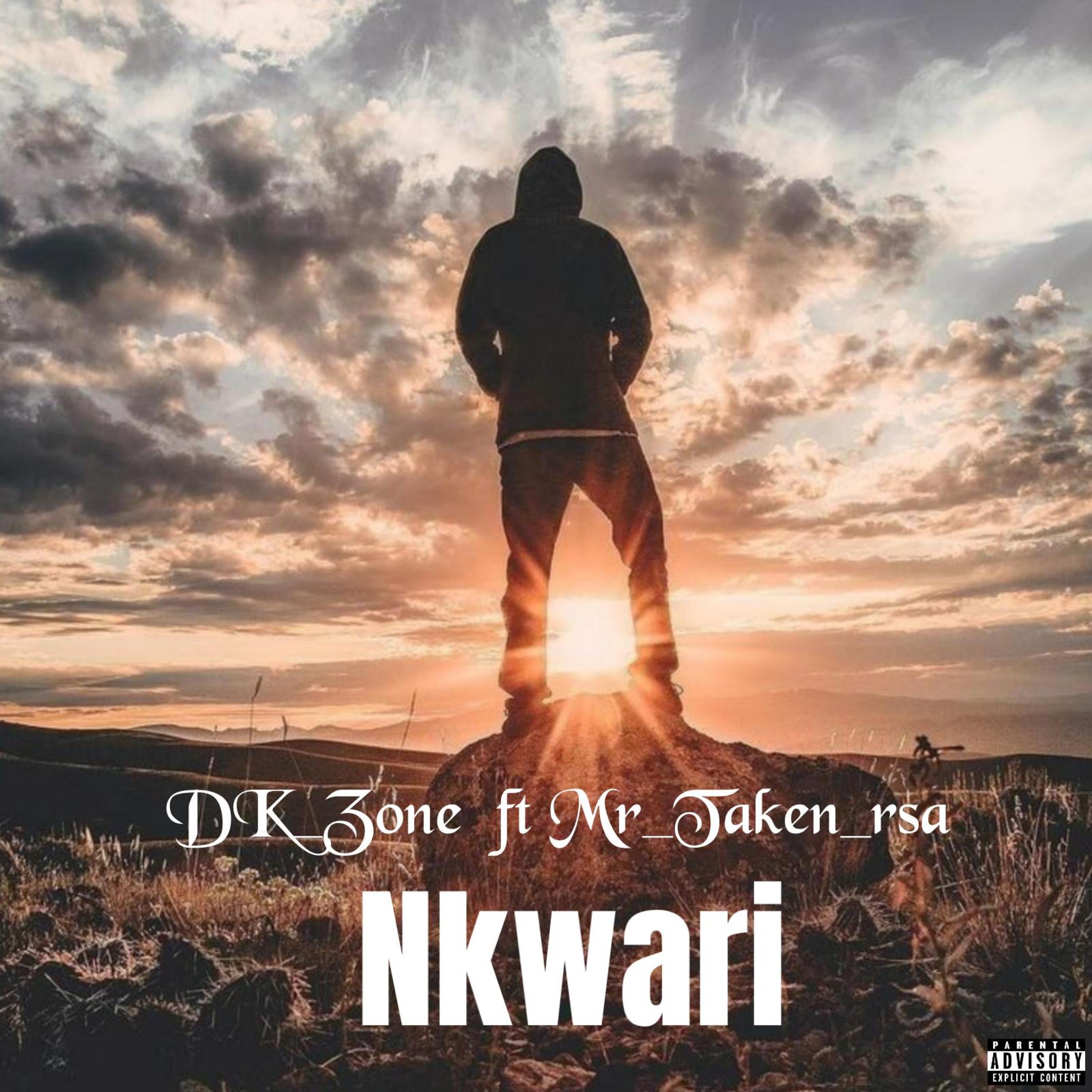 Nkwari (feat. Mr_Taken_rsa) - DK_Zone/Mr_Taken_rsa - 单曲 - 网易云音乐