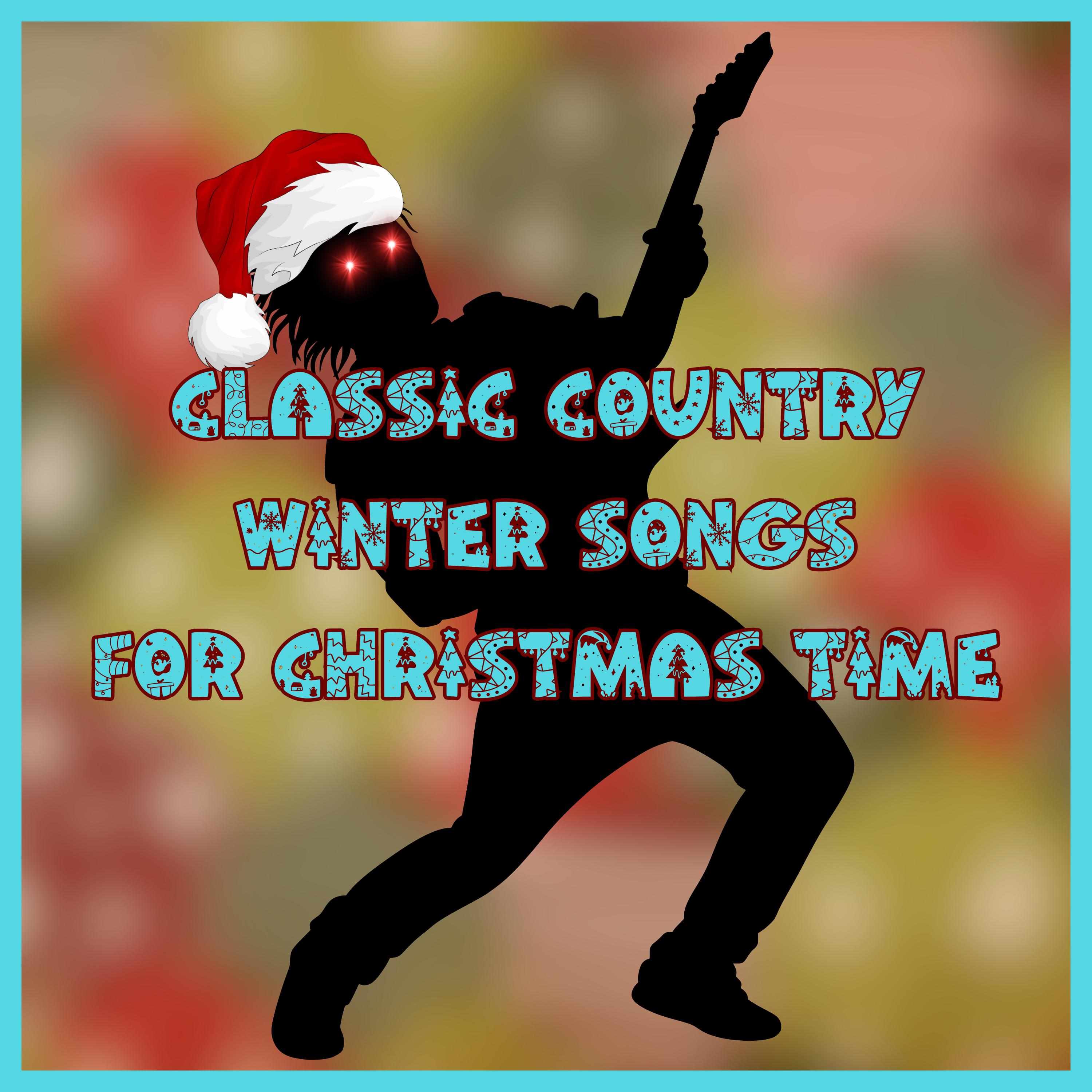 Classic Country Winter Songs for Christmas Time - Country Christmas ...