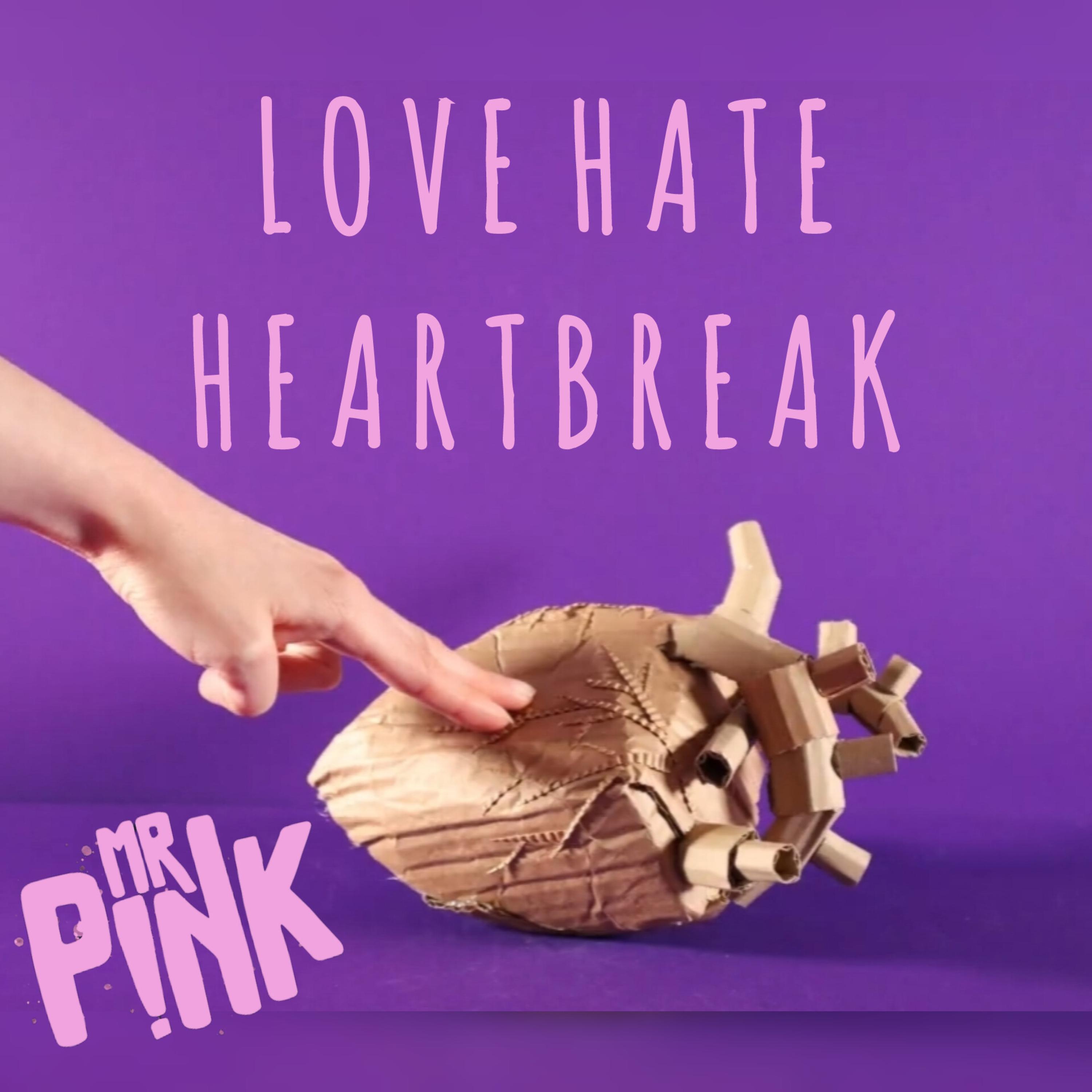 Love Hate Heartbreak - Mr Pink - 专辑 - 网易云音乐
