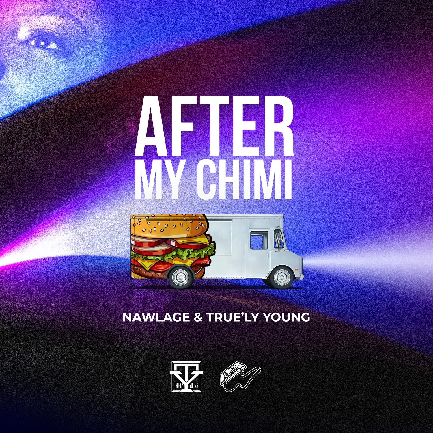 After My Chimi - Nawlage/True'ly Young - 单曲 - 网易云音乐