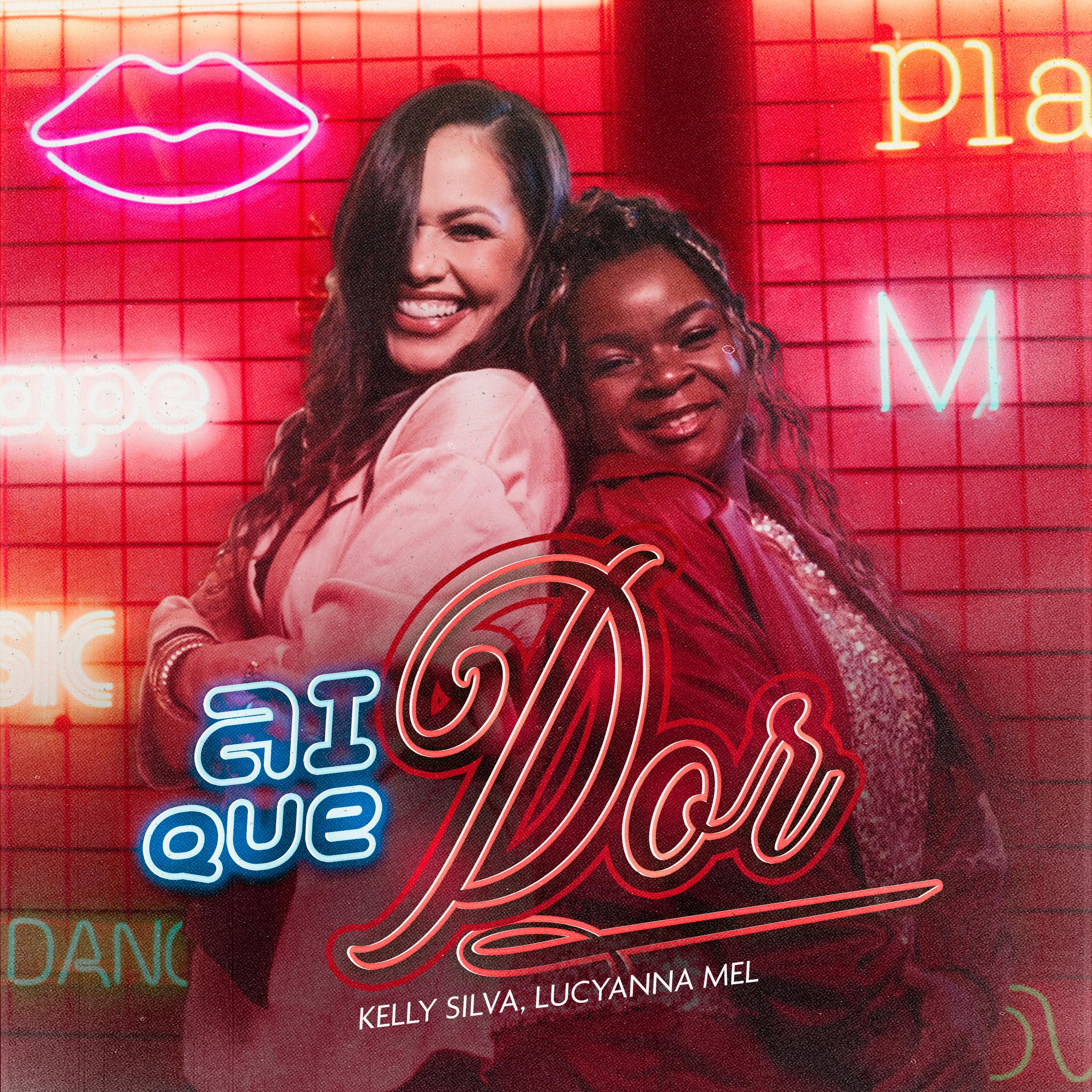Ai Que Dor - Kelly Silva/Lucy Mel - 单曲 - 网易云音乐