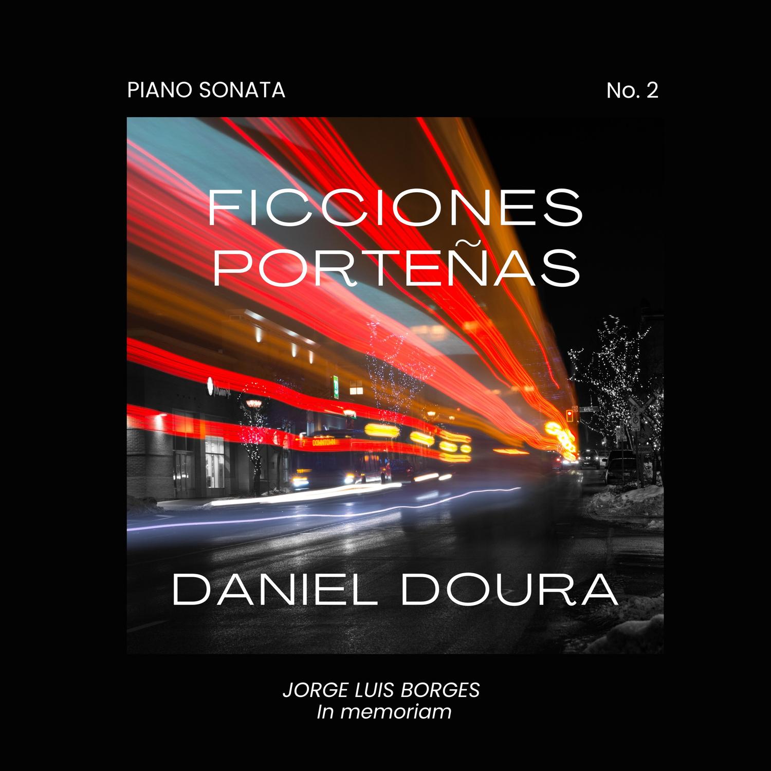 Piano Sonata No. 2 "Ficciones Porteñas": I. Ficciones I - Daniel Doura ...