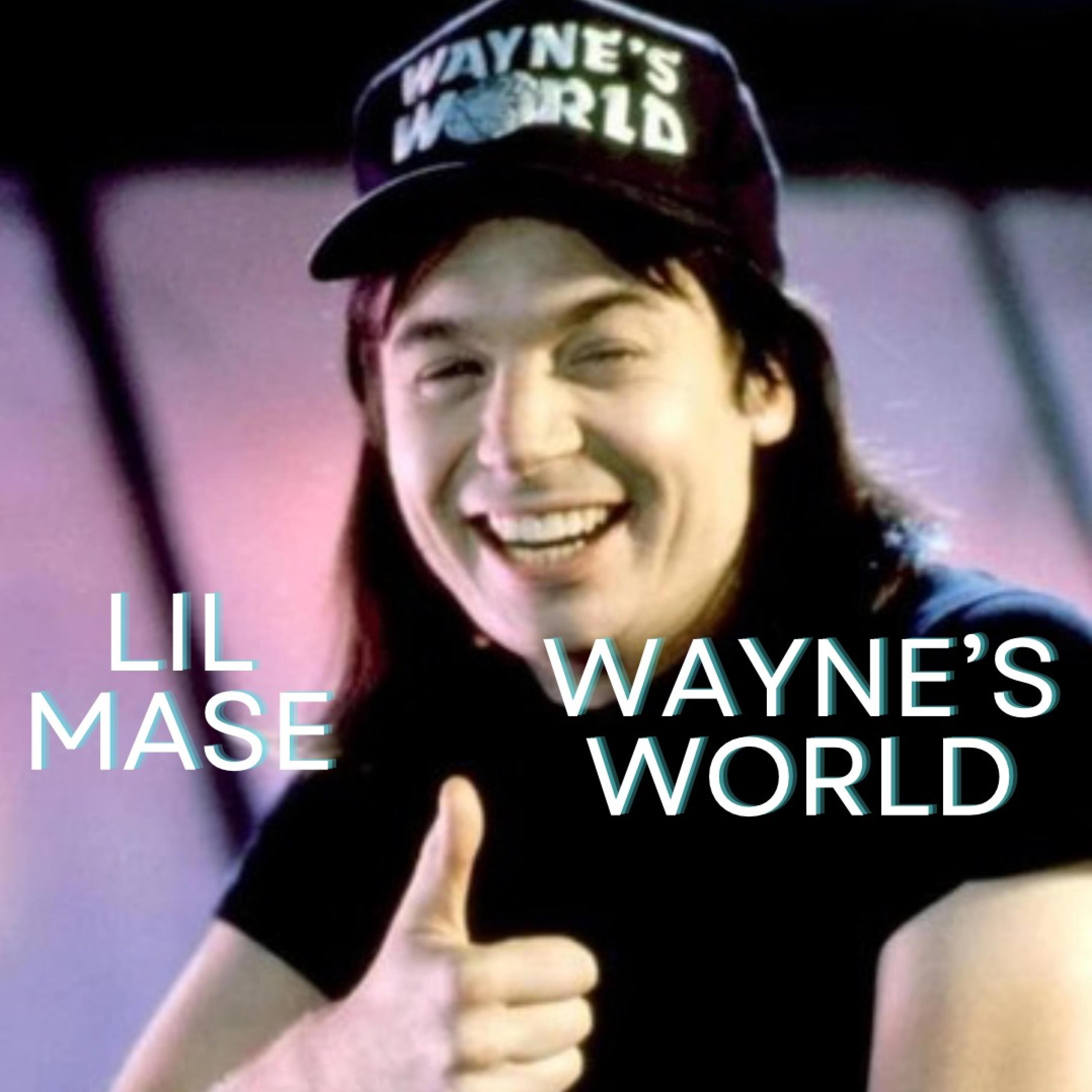 Wayne's World - Lil Mase - 单曲 - 网易云音乐