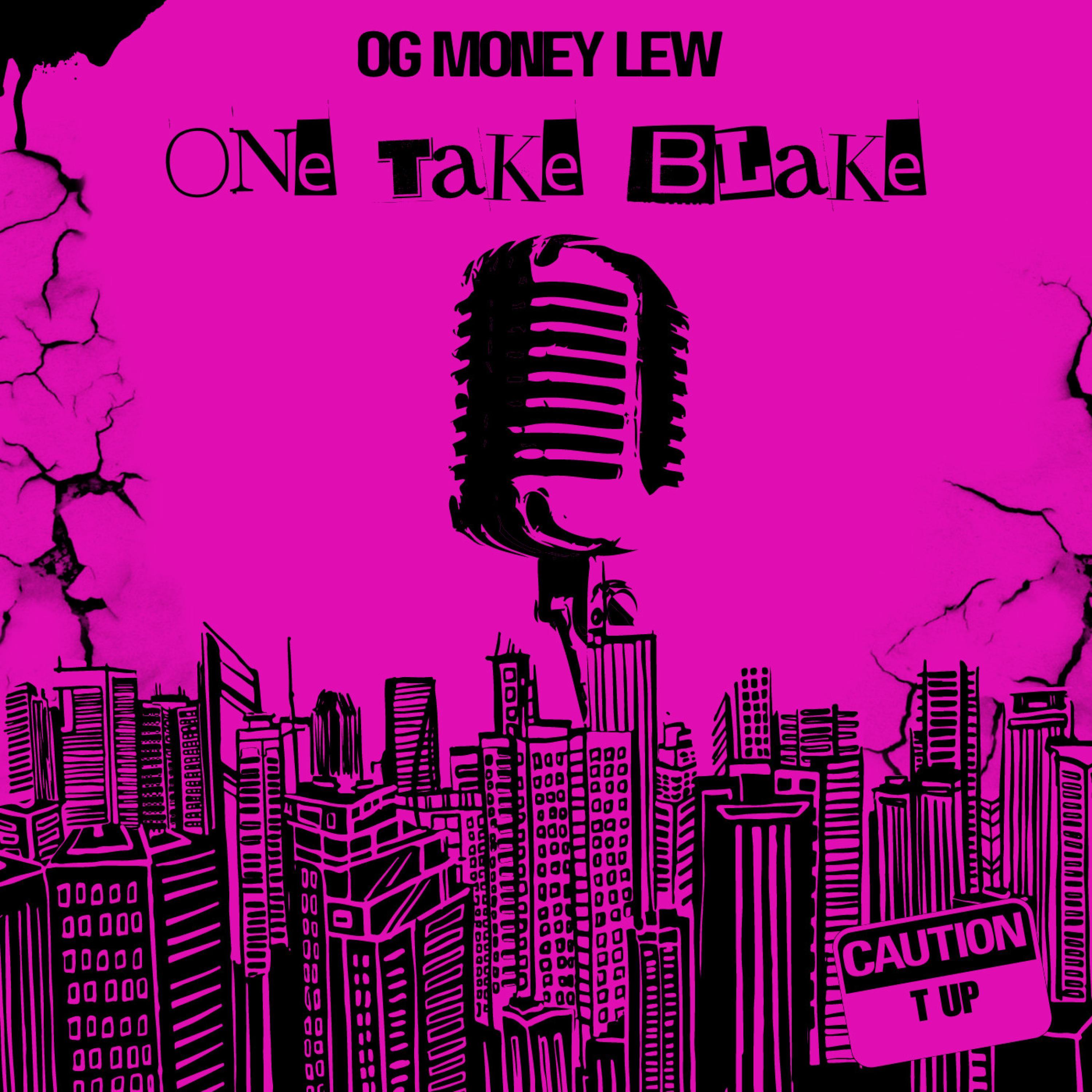 One Take Blake - OG Money Lew - 专辑 - 网易云音乐