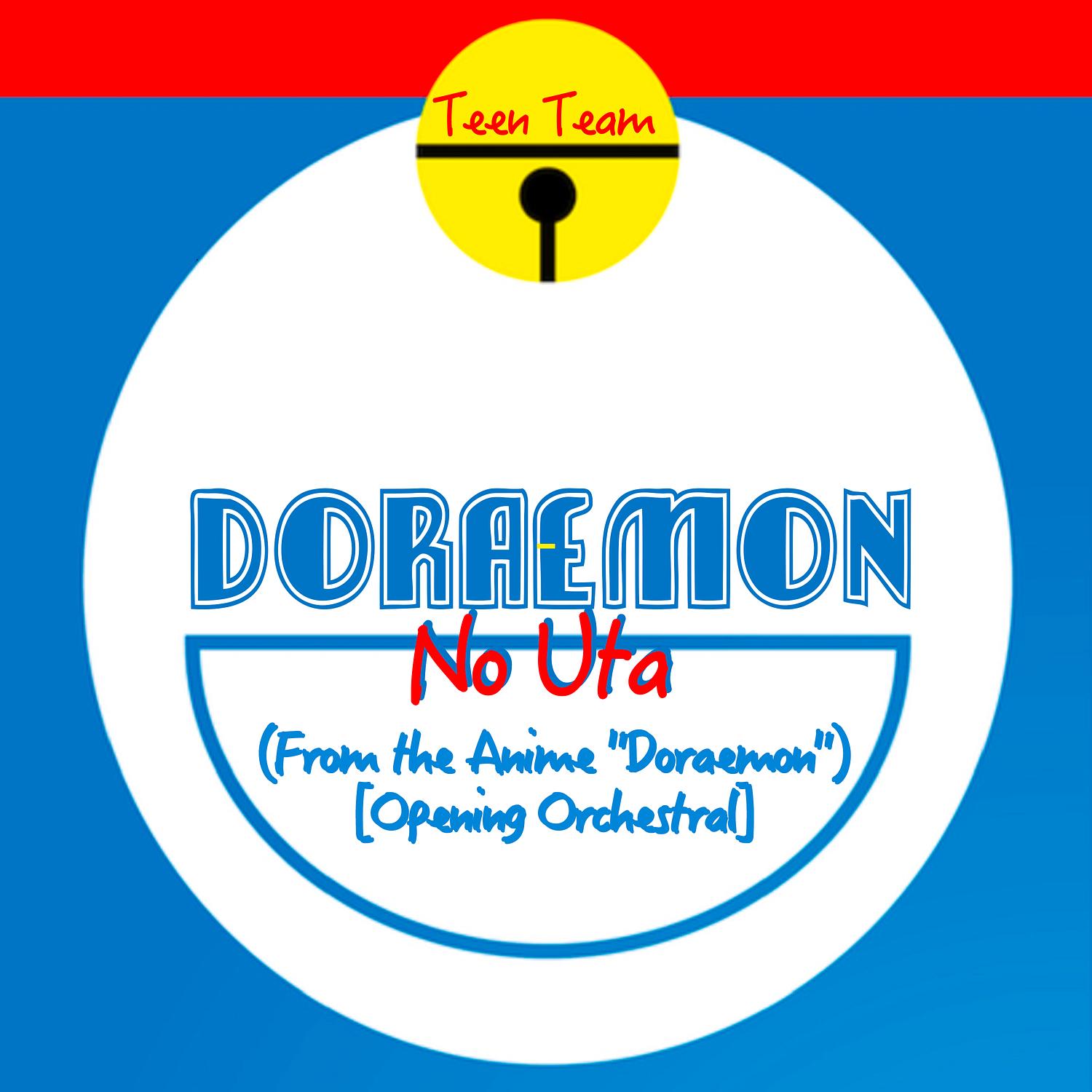 Doraemon No Uta (From the Anime "Doraemon") [Opening Orchestral] - Teen ...