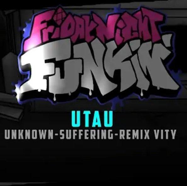 Unknown Suffering 𝚟𝚒𝚝𝚢 Remix UTAU COVER - FNF MODS - 电台节目 - 网易云音乐