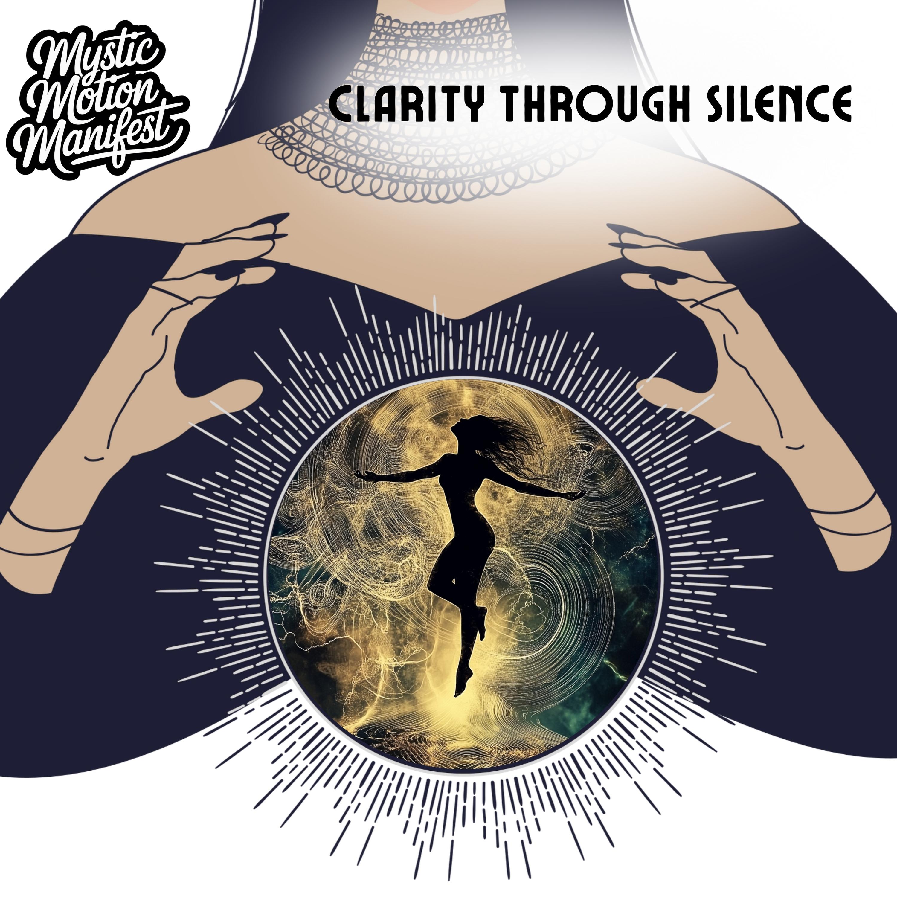 Clarity Through Silence - Mystic Motion Manifest - 专辑 - 网易云音乐
