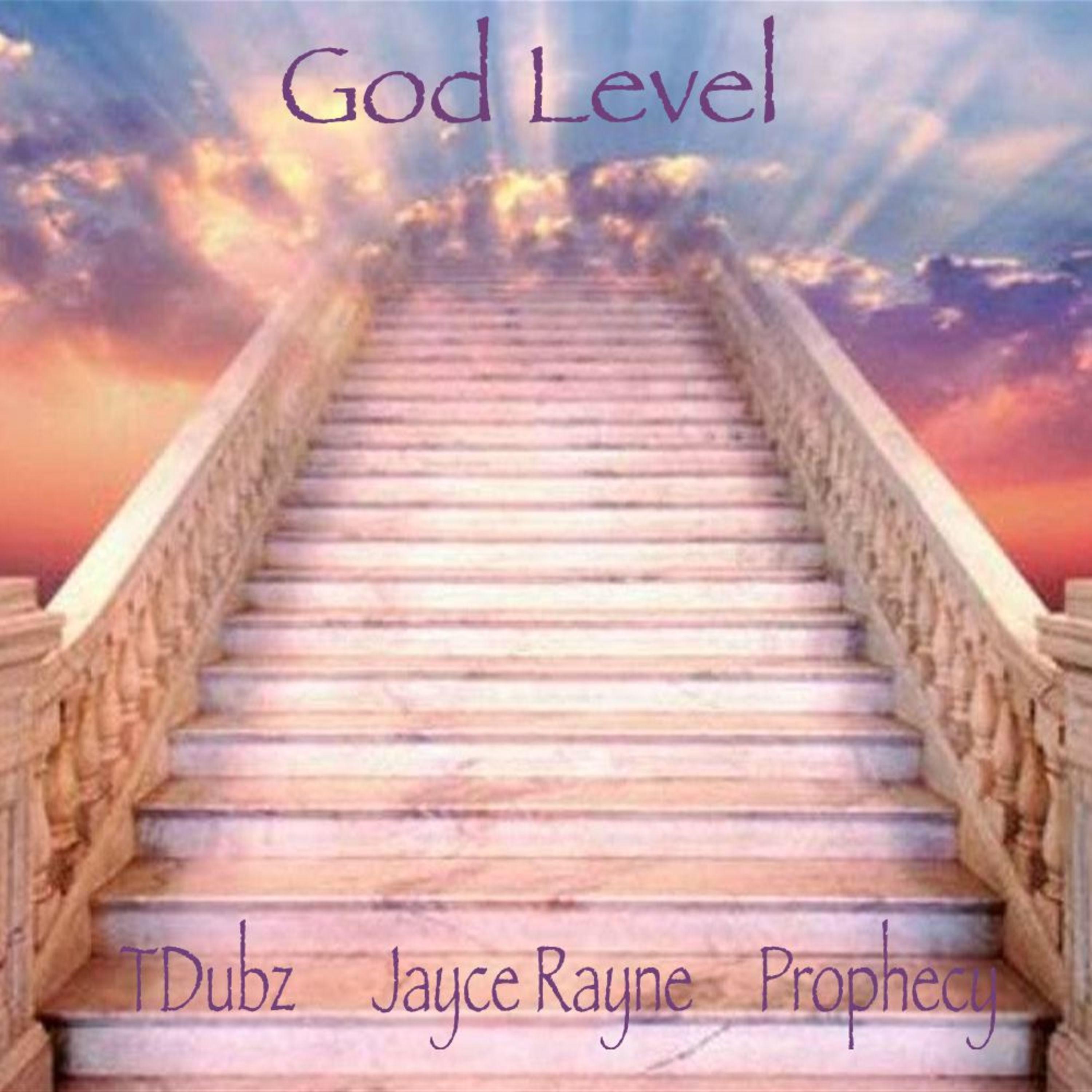 God Level (feat. Jayce Rayne & Prophecy) - T Dubz/Jayce Rayne/Prophecy ...