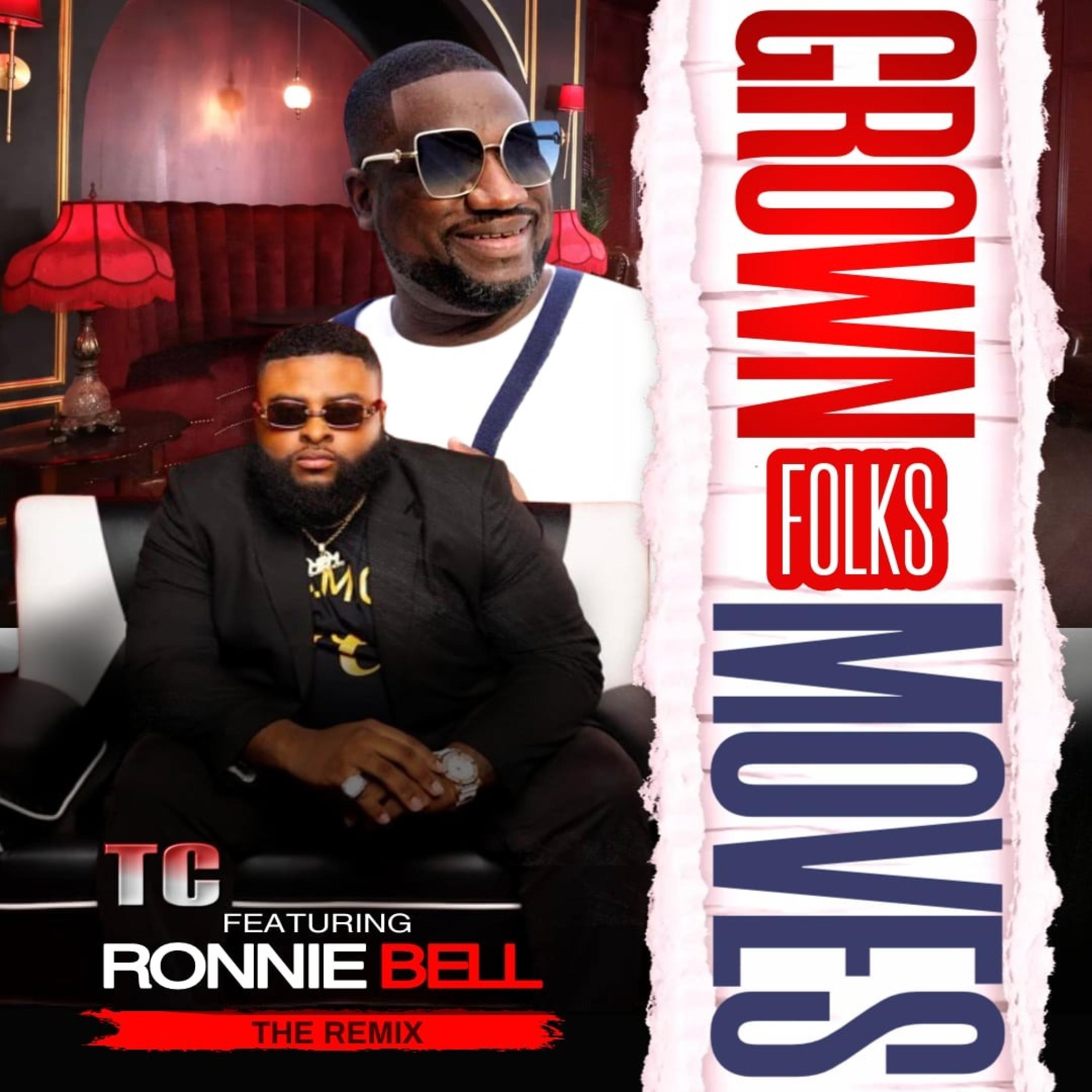 Grown Folks Moves (feat. Ronnie Bell) [Remix] - TC of southern soul ...
