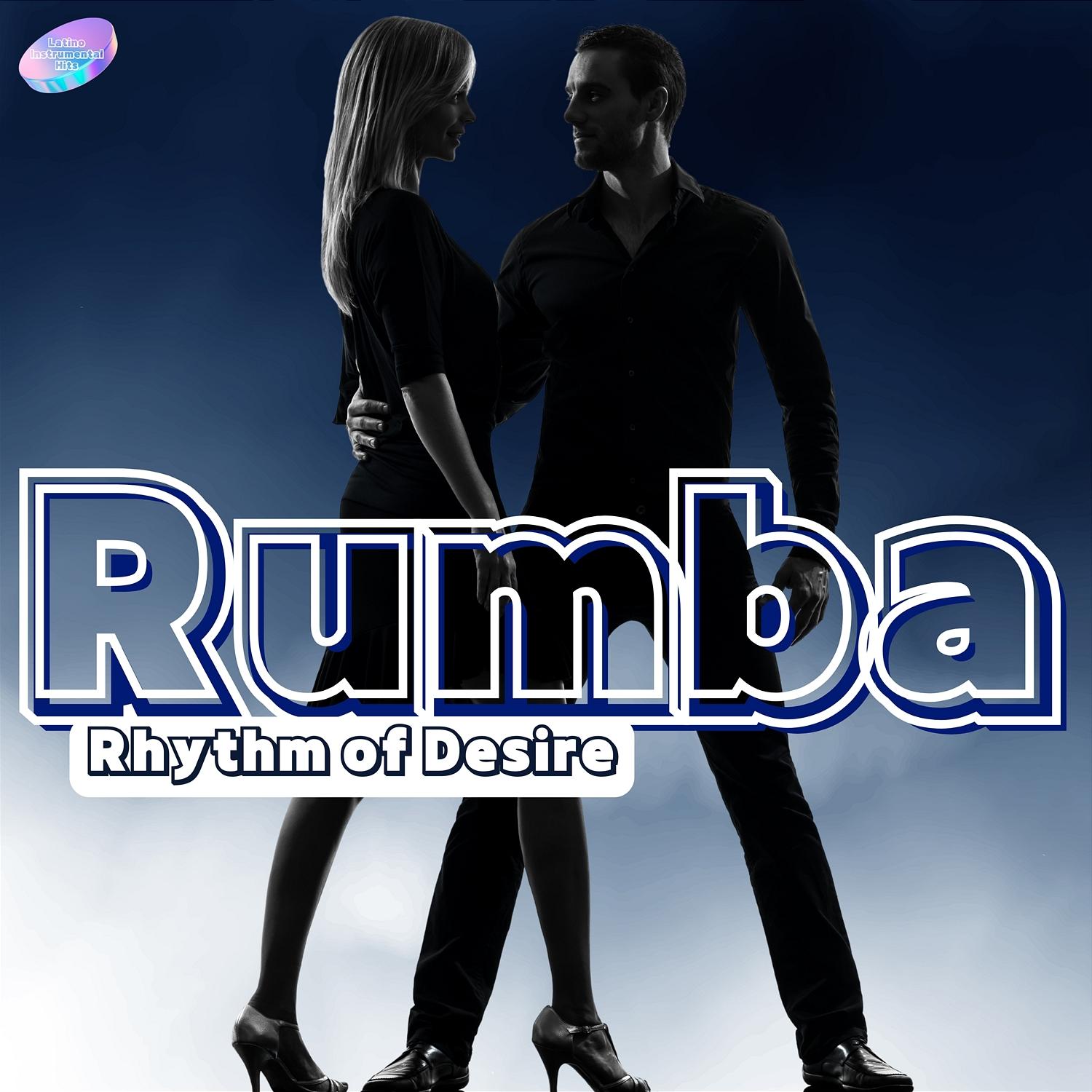 Rumba: Rhythm of Desire - Latino Instrumental Hits/Latino Dance Music ...