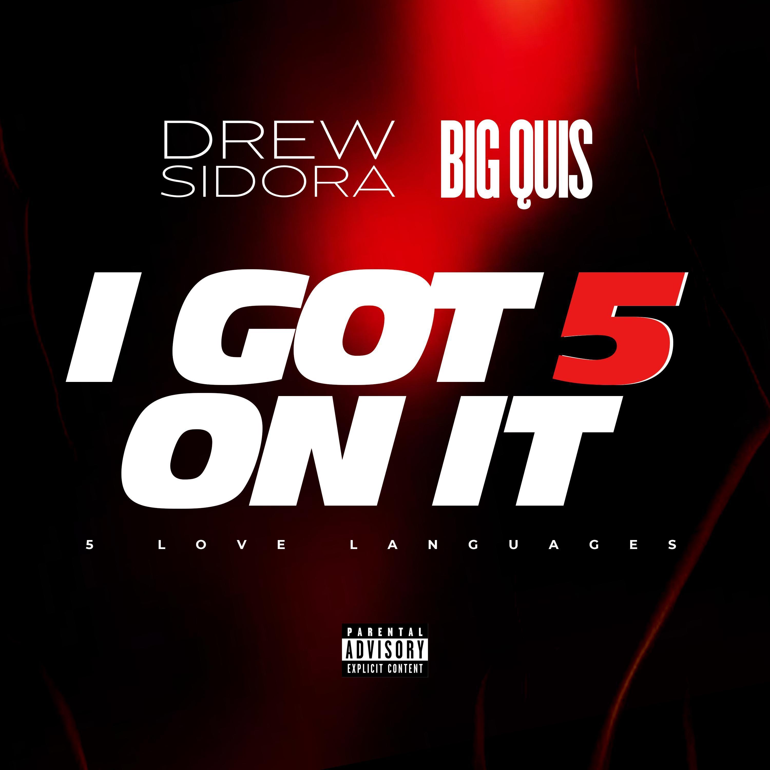 I got 5 on it (Love Languages) (feat. Big Quis) - Drew Sidora - 专辑 - 网易云音乐