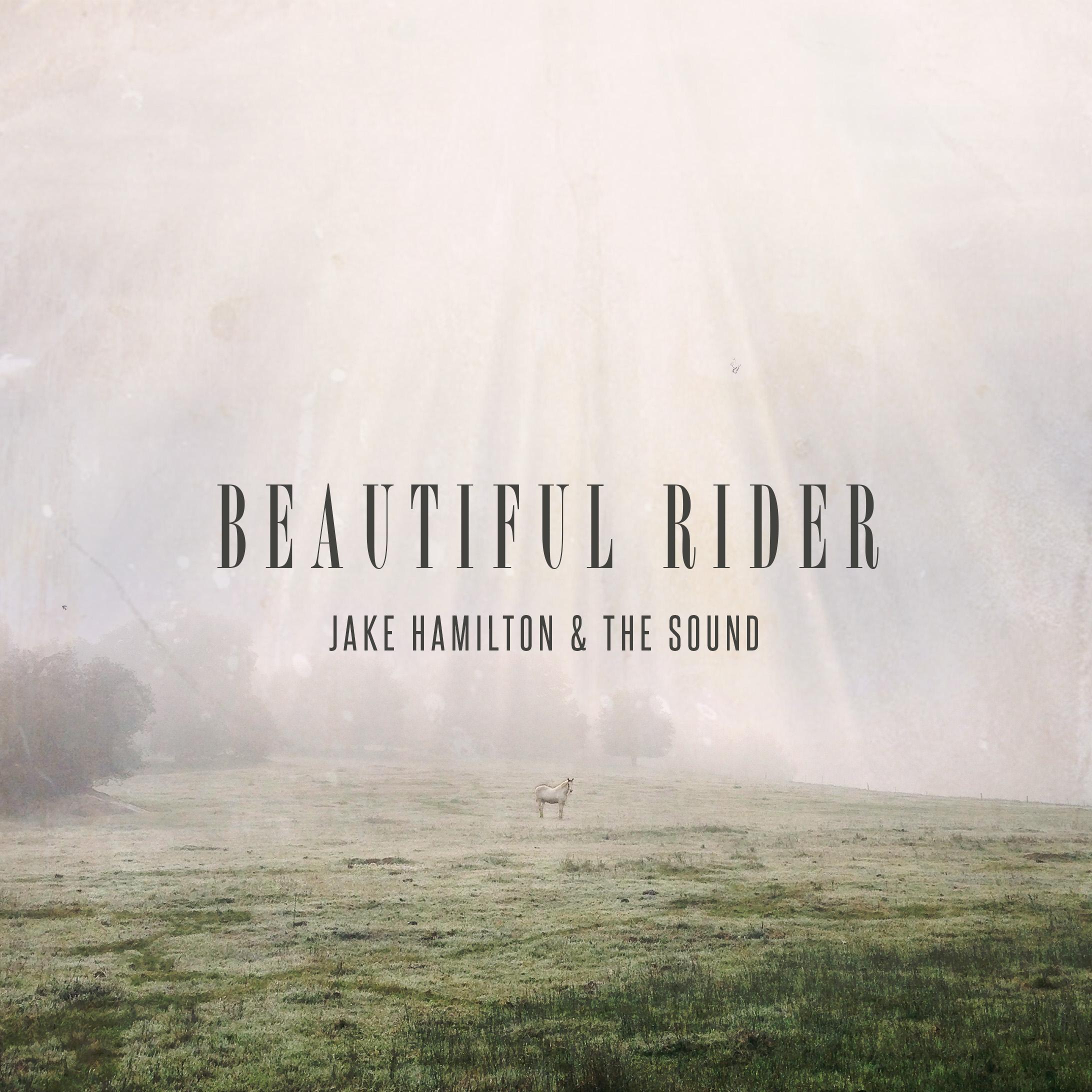 Beautiful Rider - Jake Hamilton & The Sound - 专辑 - 网易云音乐