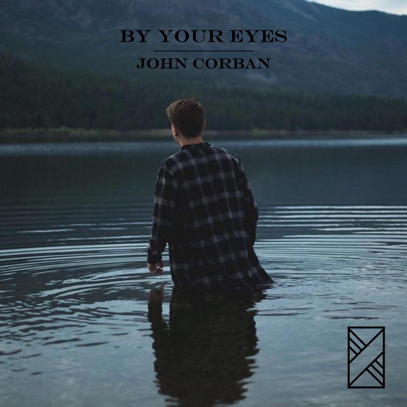 By Your Eyes - EP - John Corban - 专辑 - 网易云音乐