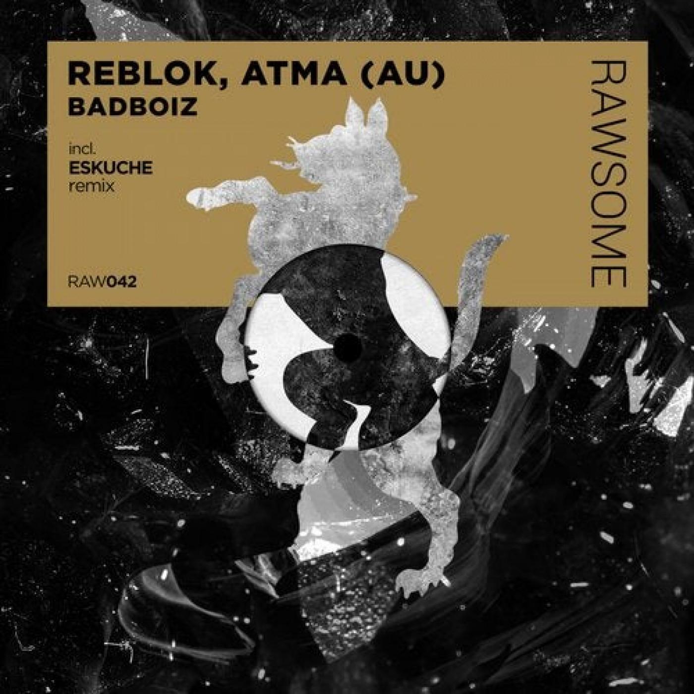 Badboiz (Eskuche Remix) - Reblok/ATMA (AU) - 单曲 - 网易云音乐