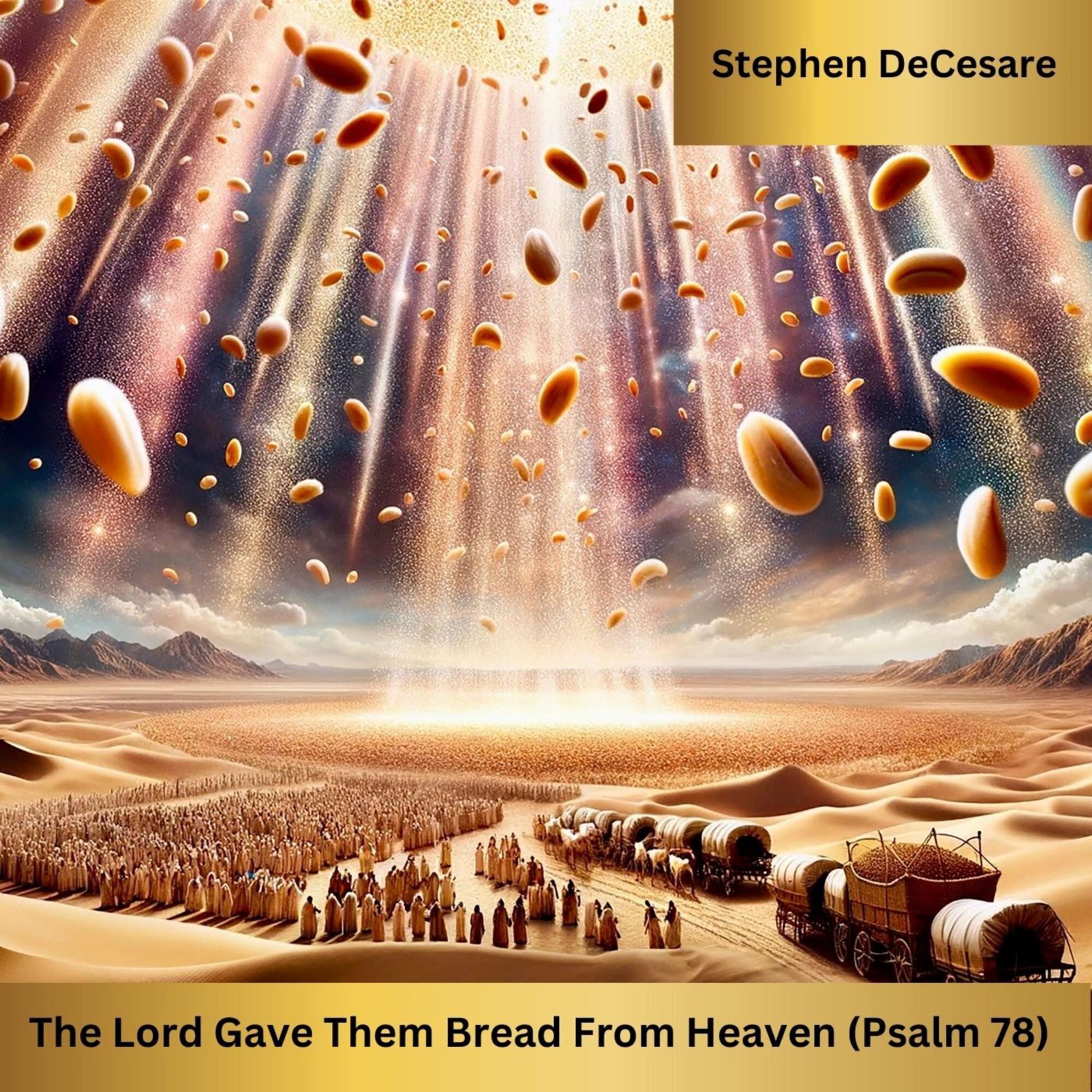 The Lord Gave Them Bread from Heaven (Psalm 78) - Stephen DeCesare - 单曲 ...