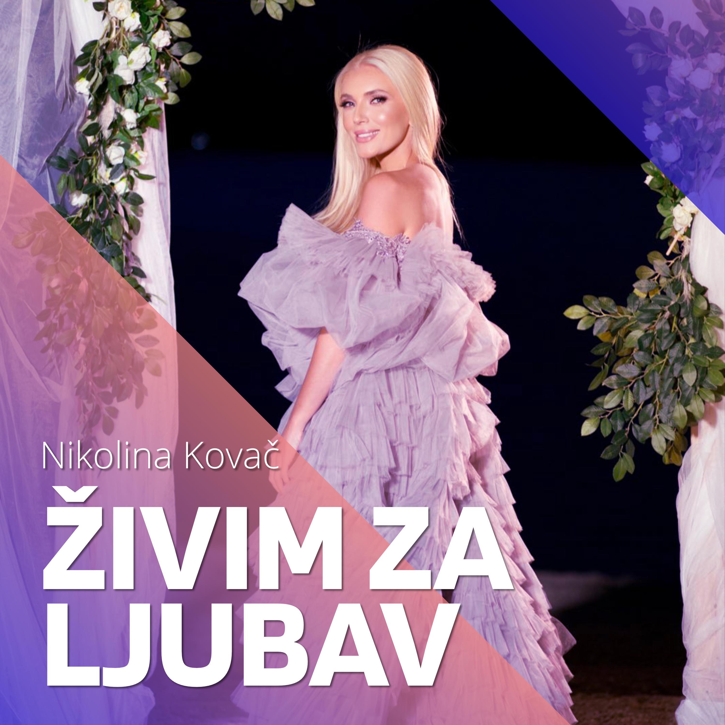 Zivim za ljubav - Nikolina Kovac - 单曲 - 网易云音乐