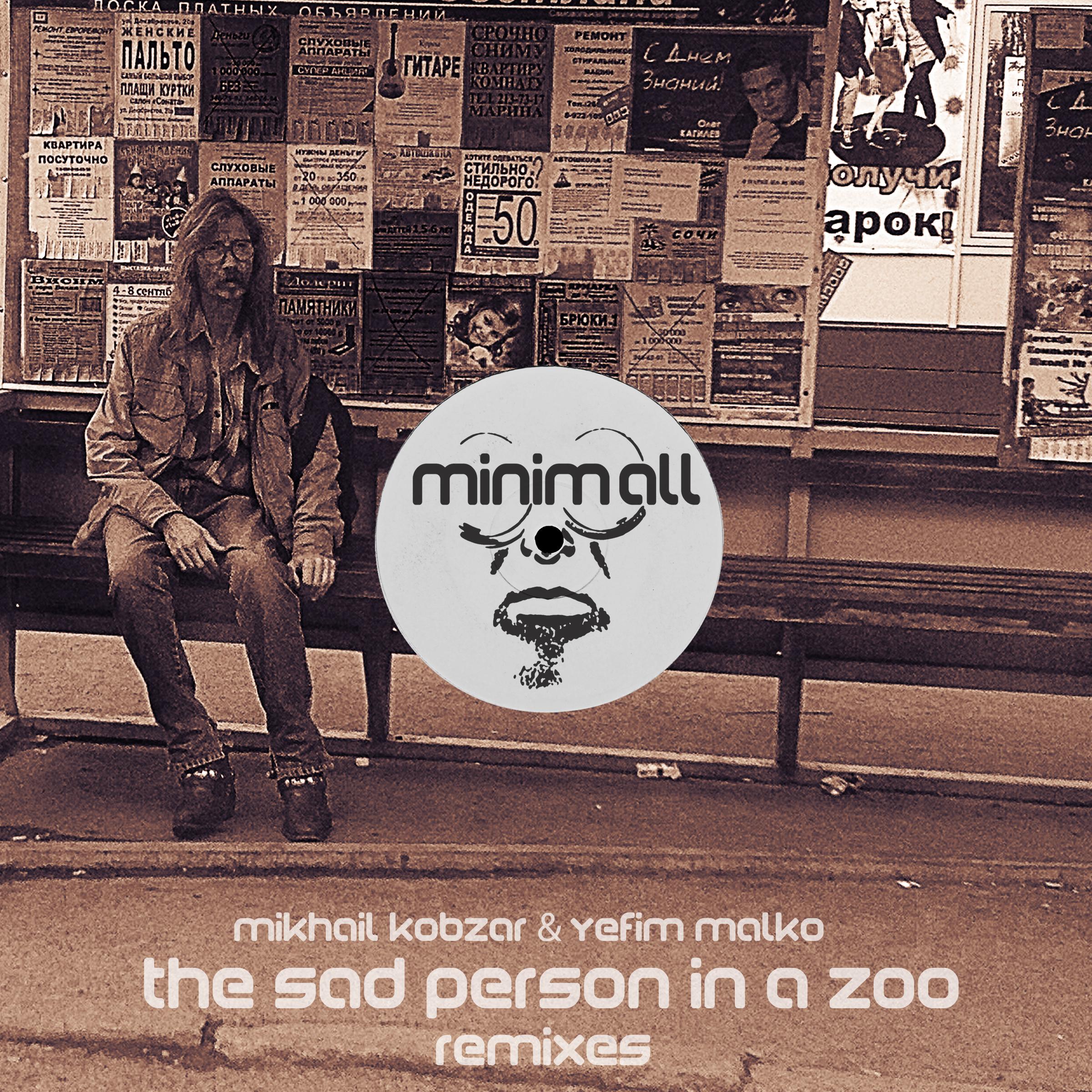 The Sad Person in a Zoo (Maarka & Maxim Sunbeat Remix) - Mikhail Kobzar ...