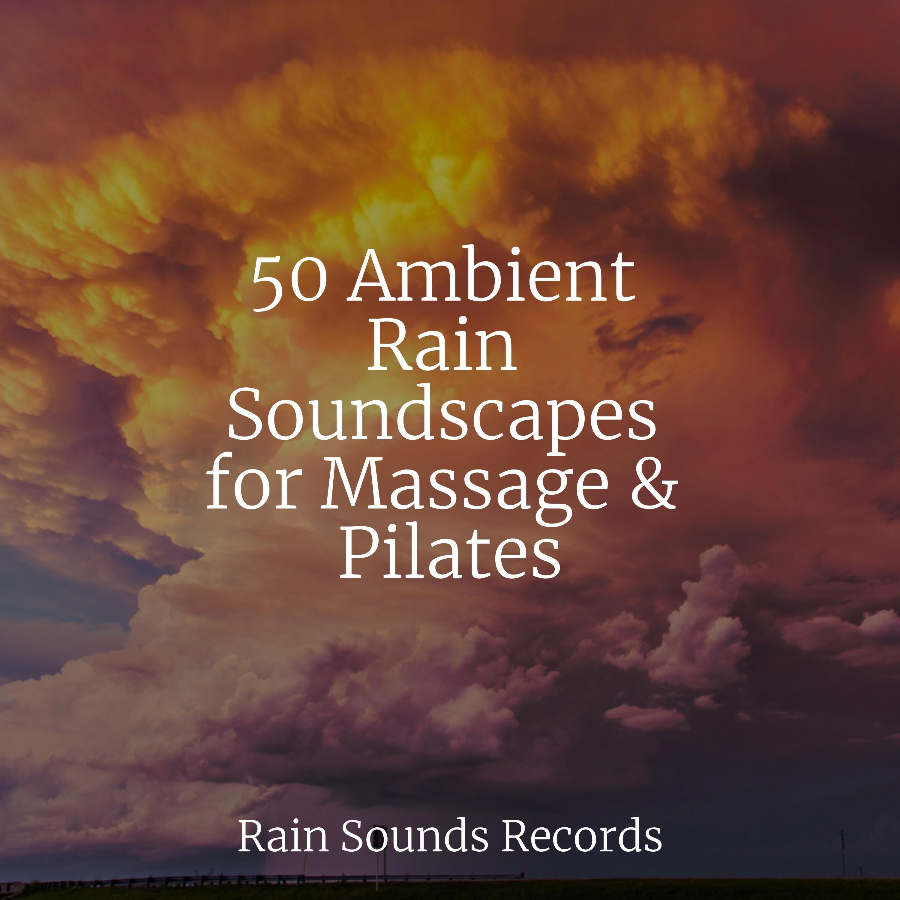 50 Ambient Rain Soundscapes for Massage & Pilates - Sounds of Nature ...