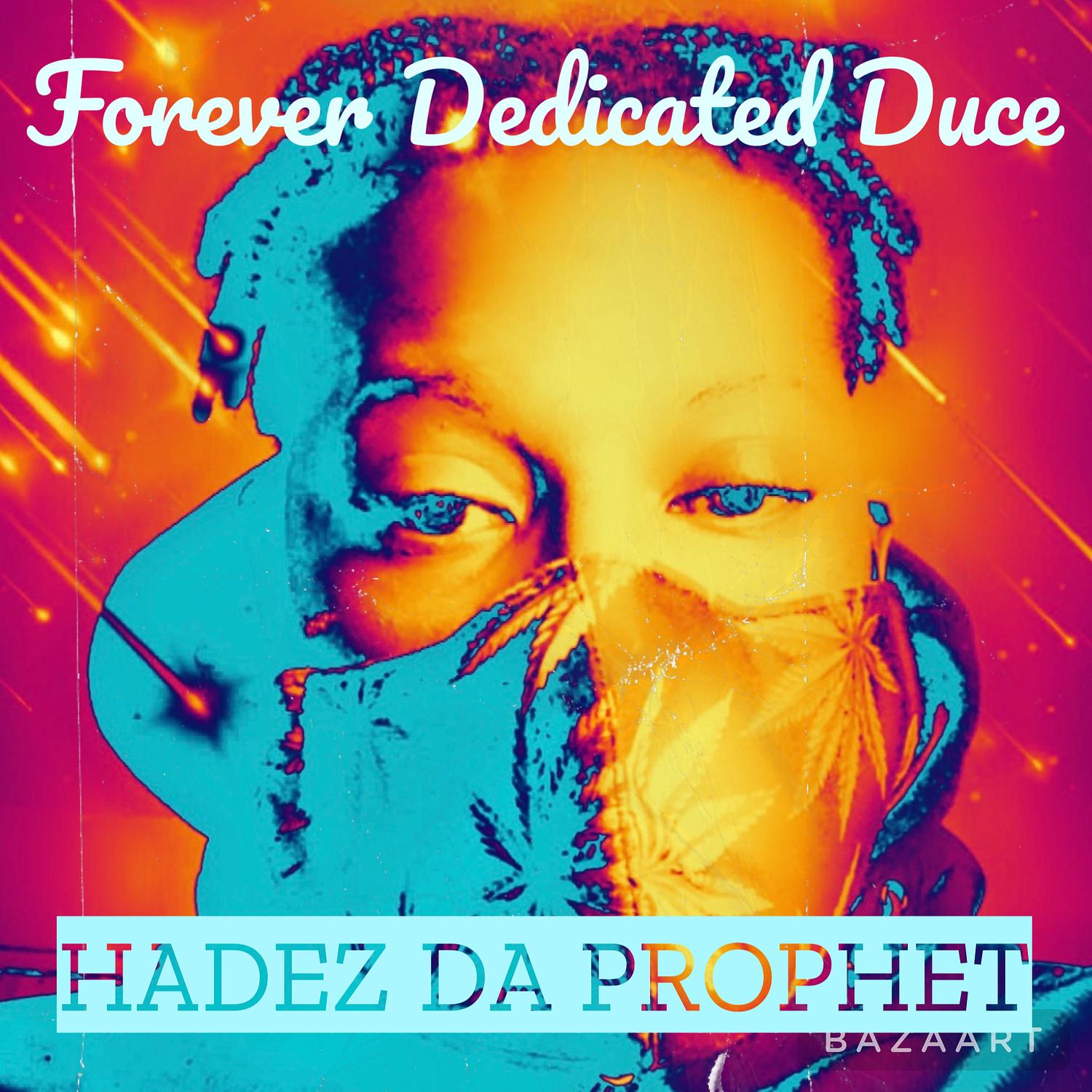 Forever Dedicated Duce - HADEZ Da Prophet - 专辑 - 网易云音乐