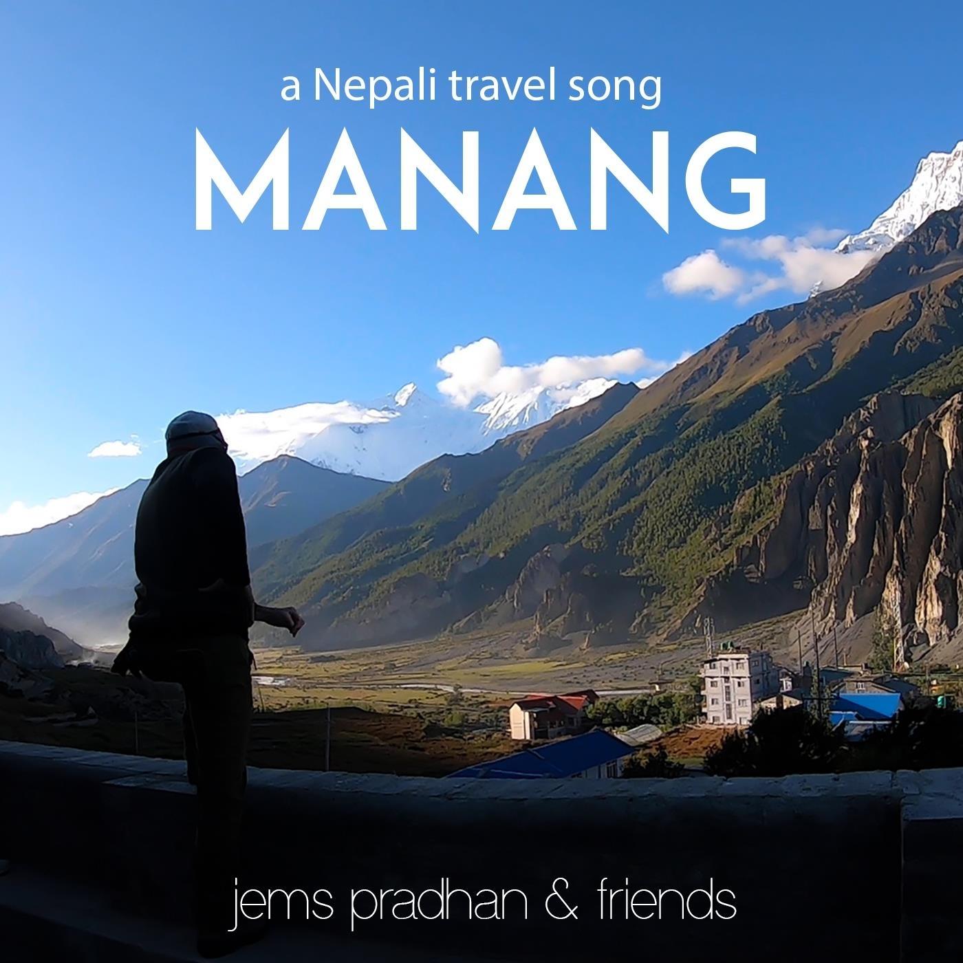 Manang: A Nepali Travel Song (feat. Prashant Tamrakar, Asmita Ranpal ...