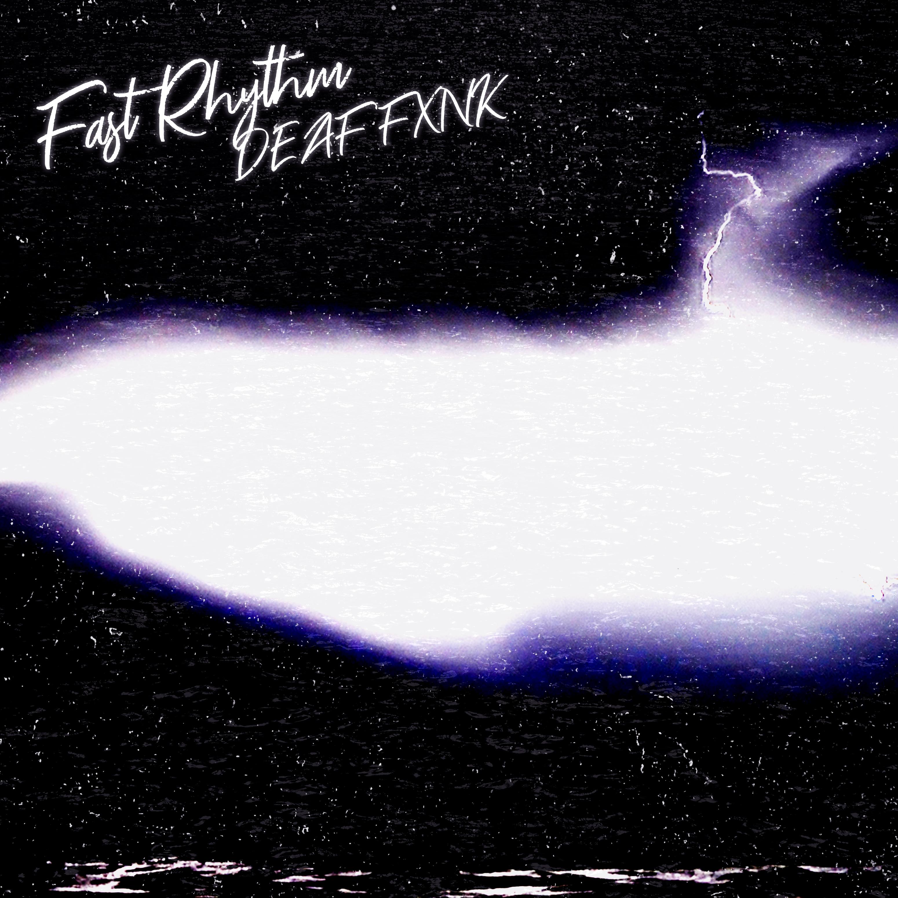 Fast Rhythm - DEAF FXNK - 单曲 - 网易云音乐